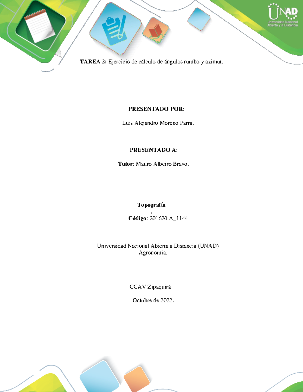 Tarea 2 Ejercicio de cálculo de ángulos, rumbo y azimut - PRESENTADO POR: Luis Alejandro Moreno ...
