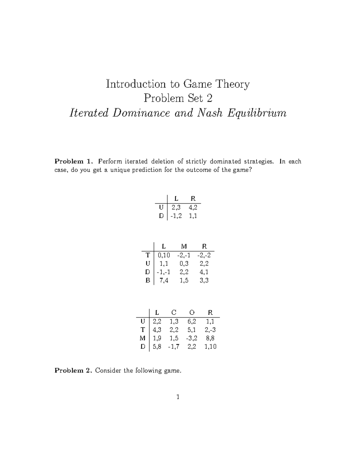 Problem set 2 - Introduction to Game Theory Problem Set 2 Iterated Dominance and Nash ...