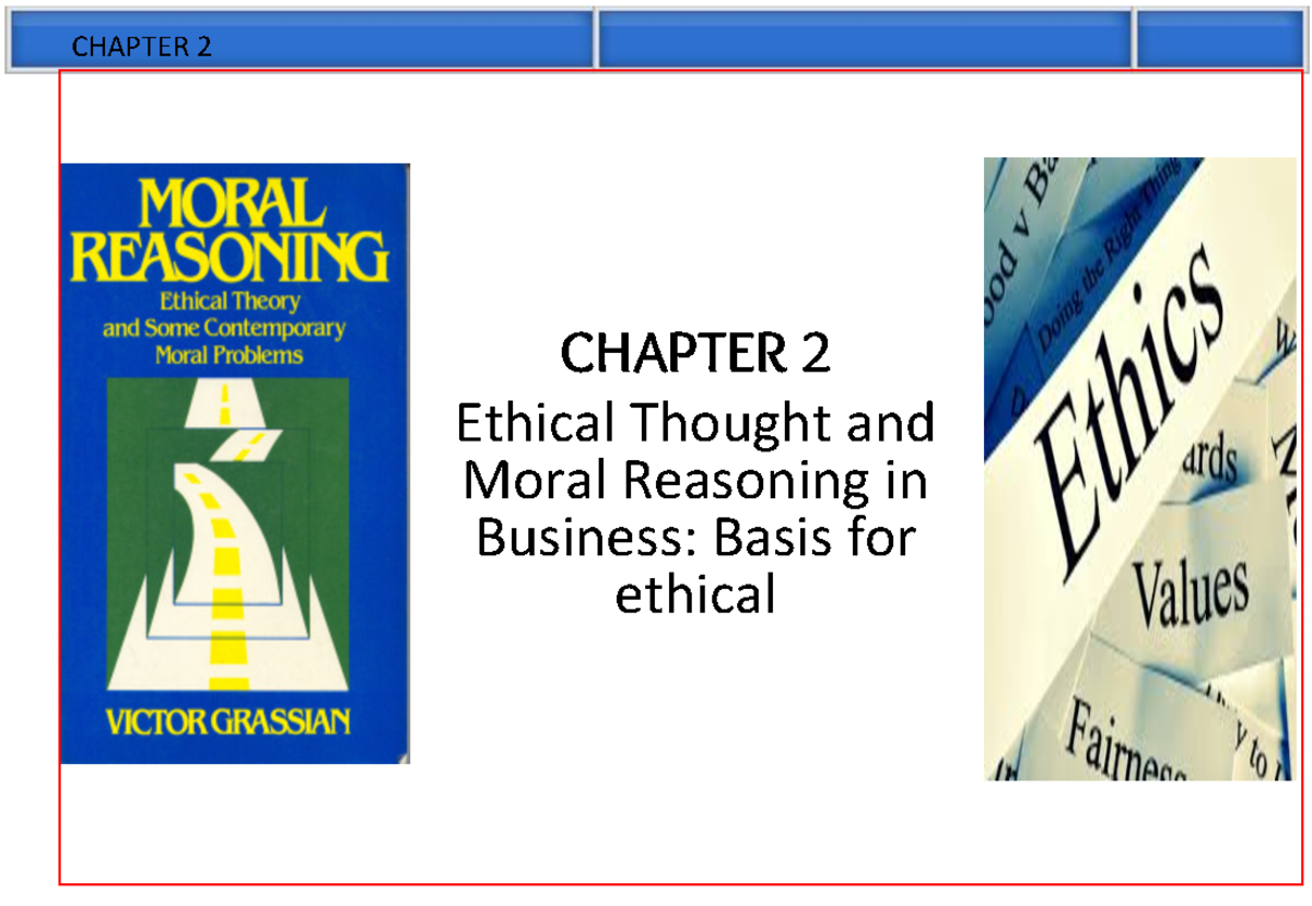 (2) Chapter 2 - lecture - CHAPTER 2 Ethical Thought and Moral Reasoning ...