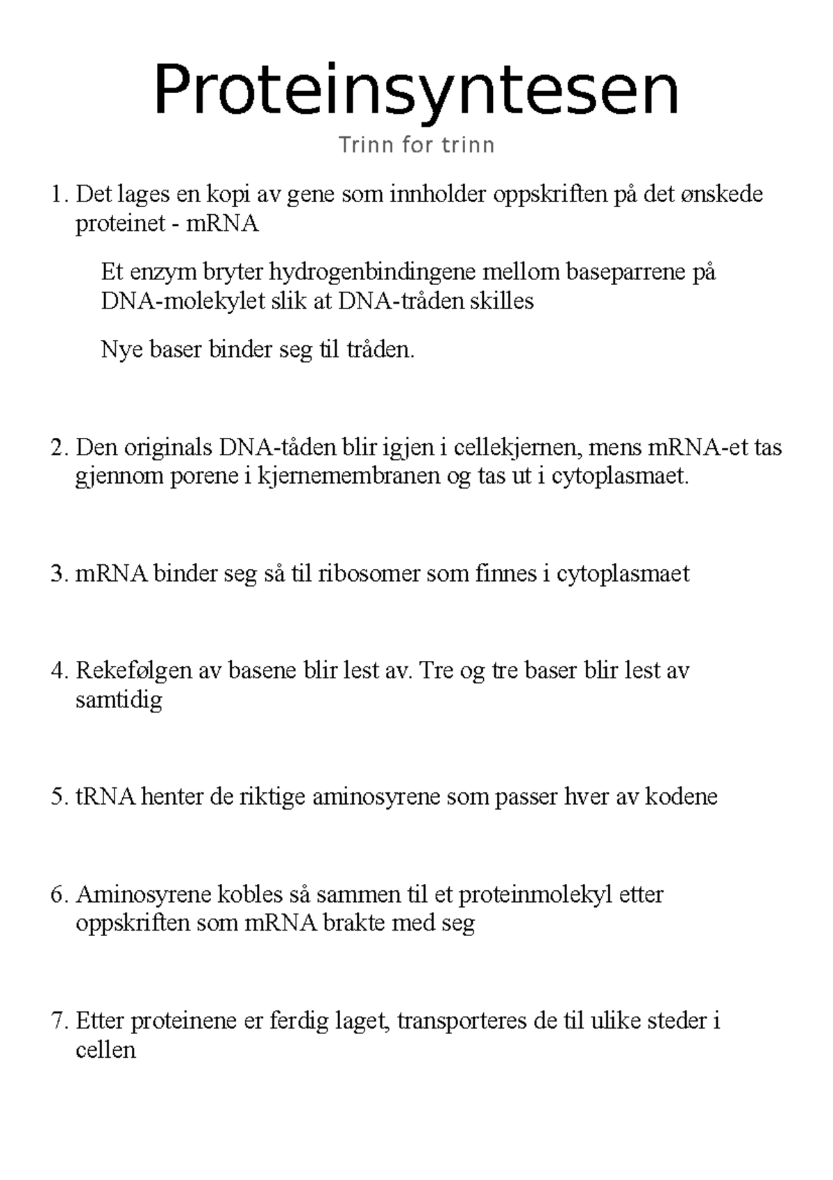 Proteinsyntesen - Proteinsyntesen Trinn for trinn Det lages en kopi av ...
