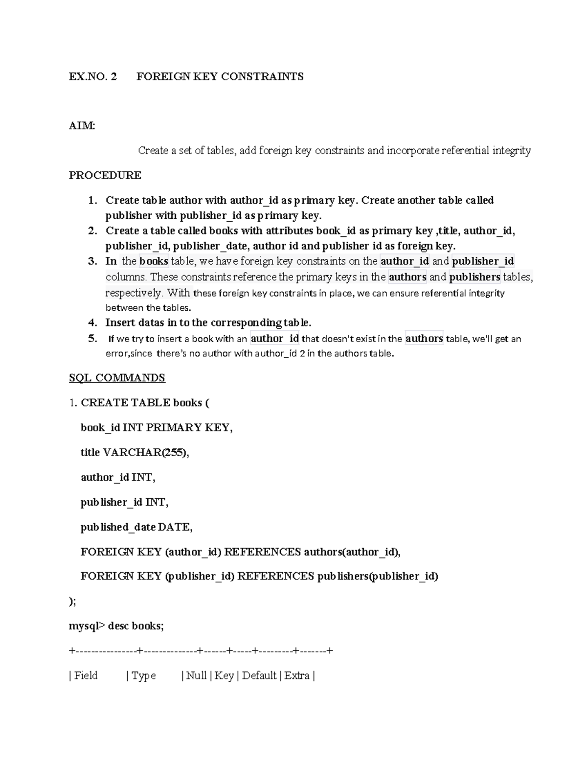 Exp2 1 - algorithm lab question paper - EX. 2 FOREIGN KEY CONSTRAINTS AIM: Create a set of ...
