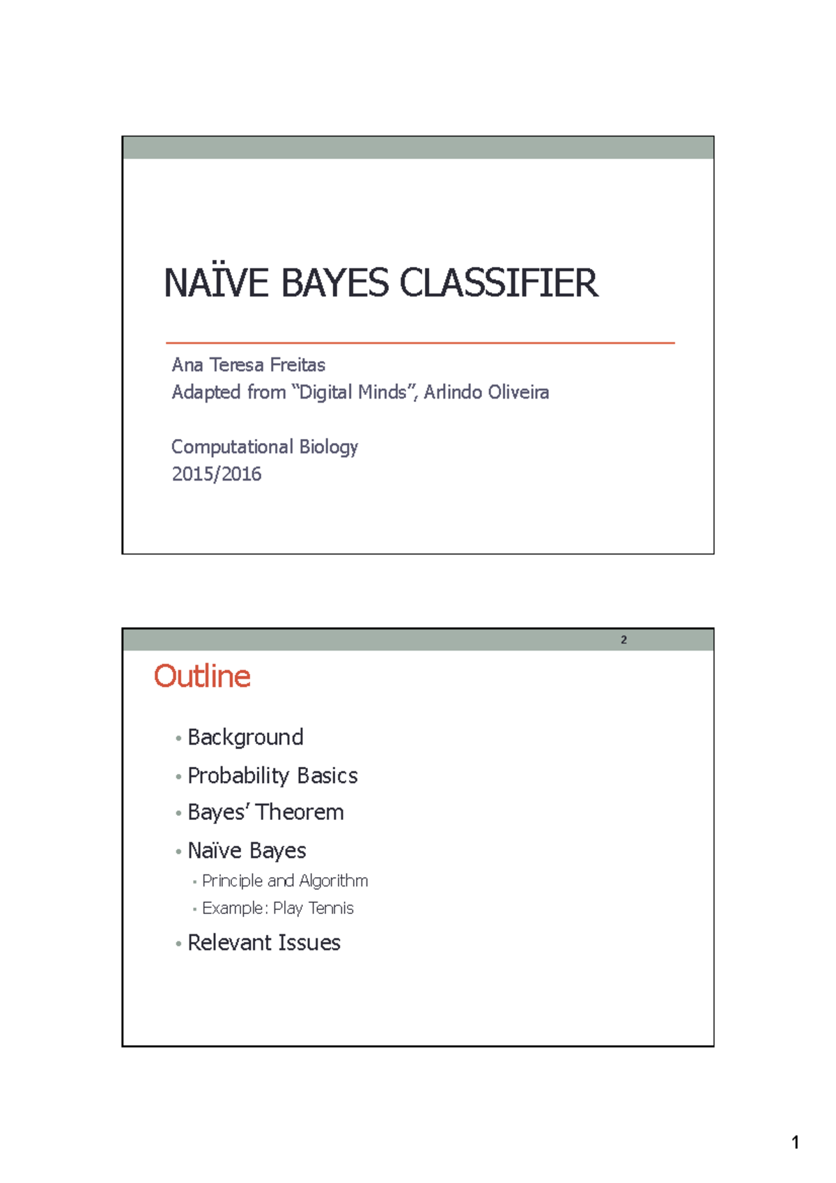 10 Naive-Bayes - NAÏVE BAYES CLASSIFIER Ana Teresa Freitas Adapted from ...