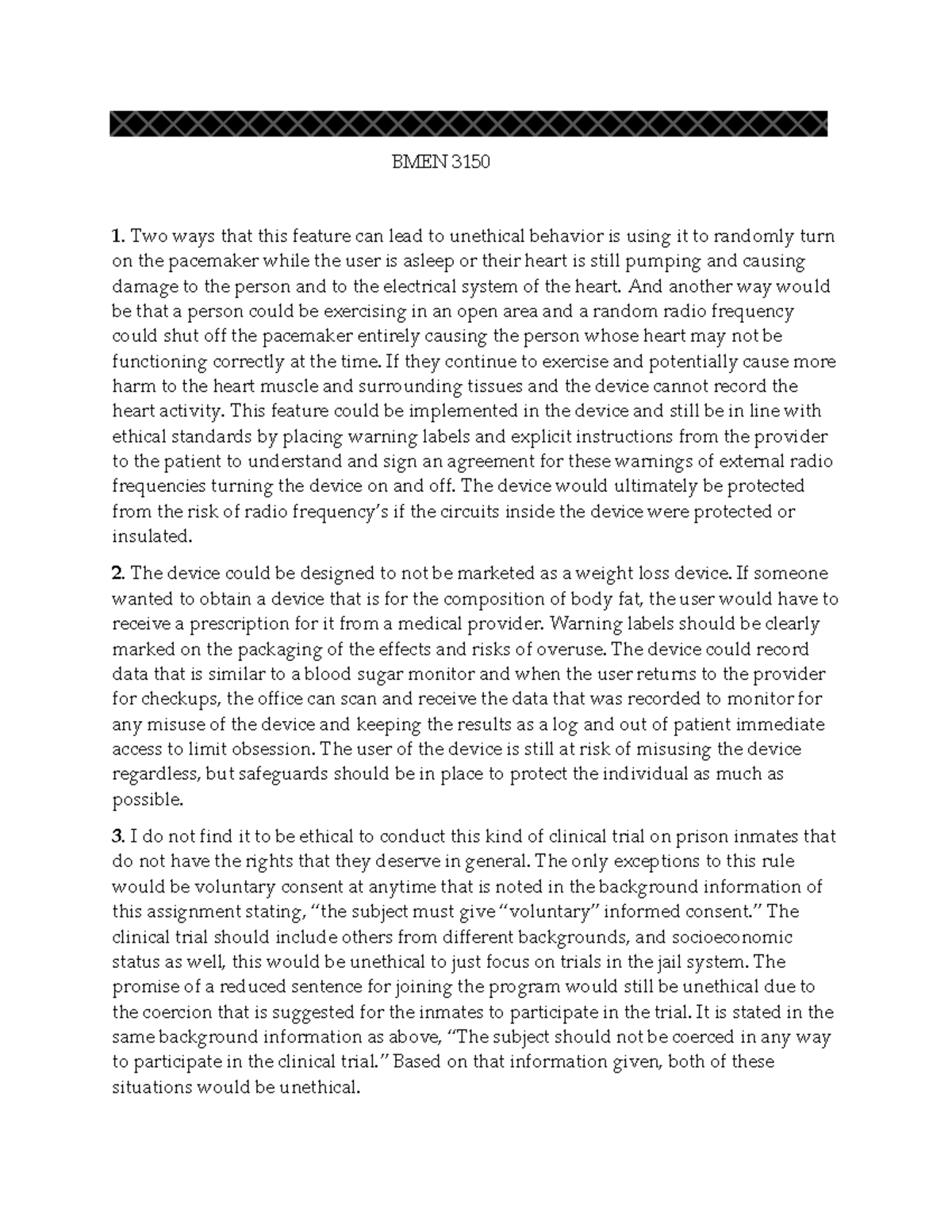 Ethics Assign 2 - BMEN 3150 1. Two ways that this feature can lead to ...