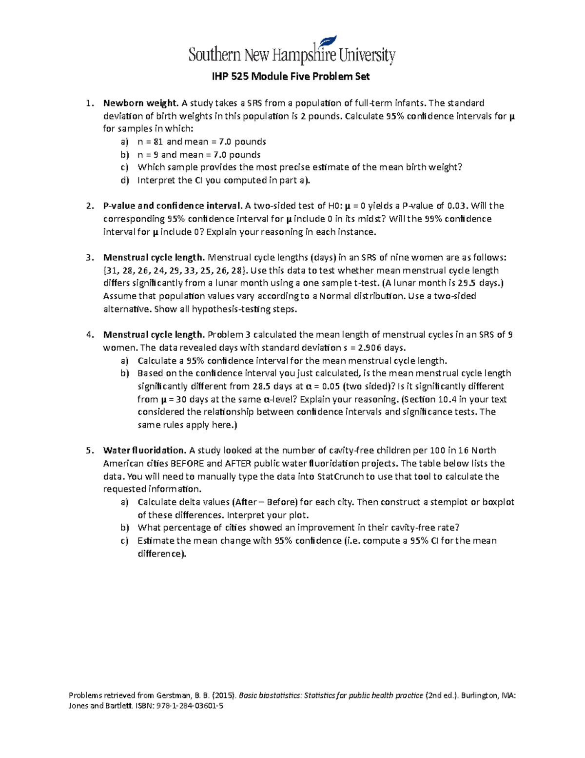 IHP 525 Module Five Problem Set - A study takes a SRS from a population ...