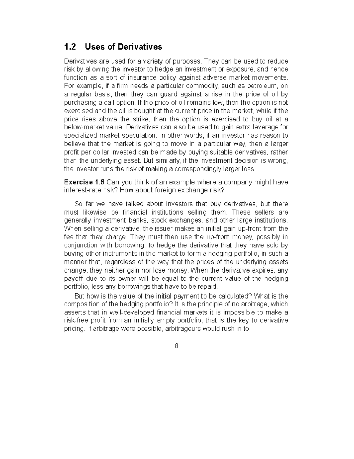 Note 18 - derivatives - 1 Uses of Derivatives Derivatives are used for ...
