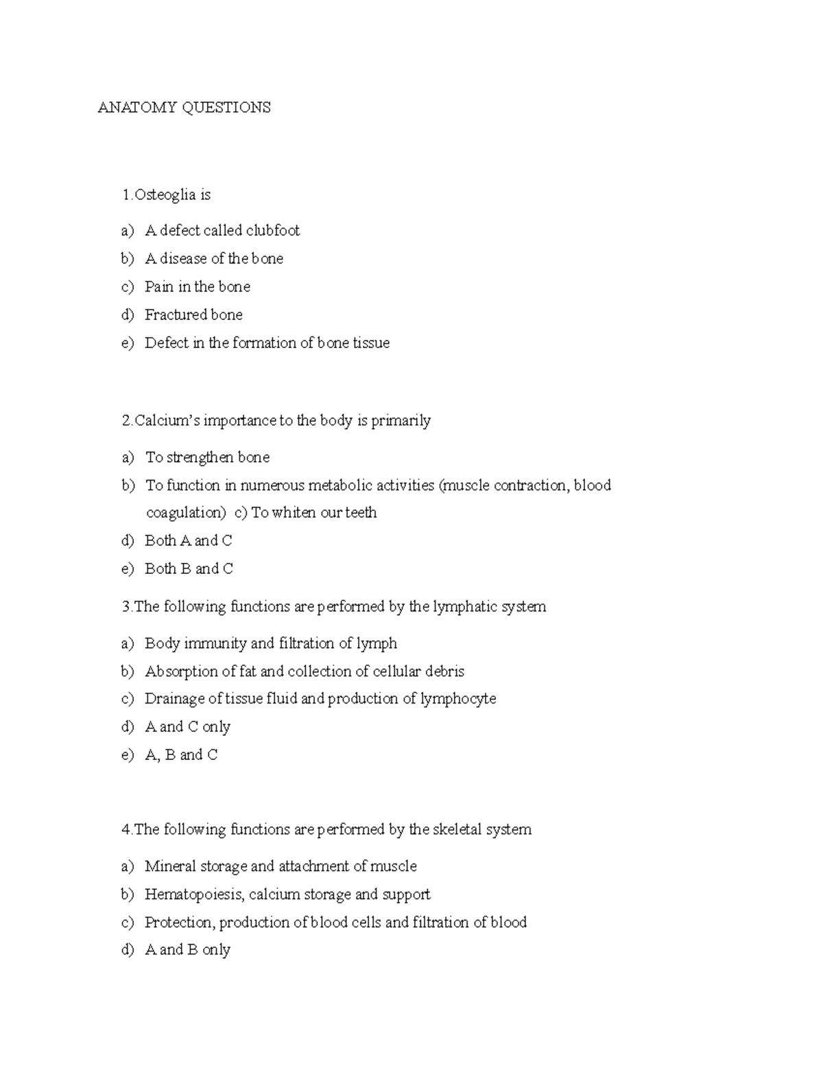 Anatomy Questions - ANATOMY QUESTIONS 1 is a) A defect called clubfoot ...