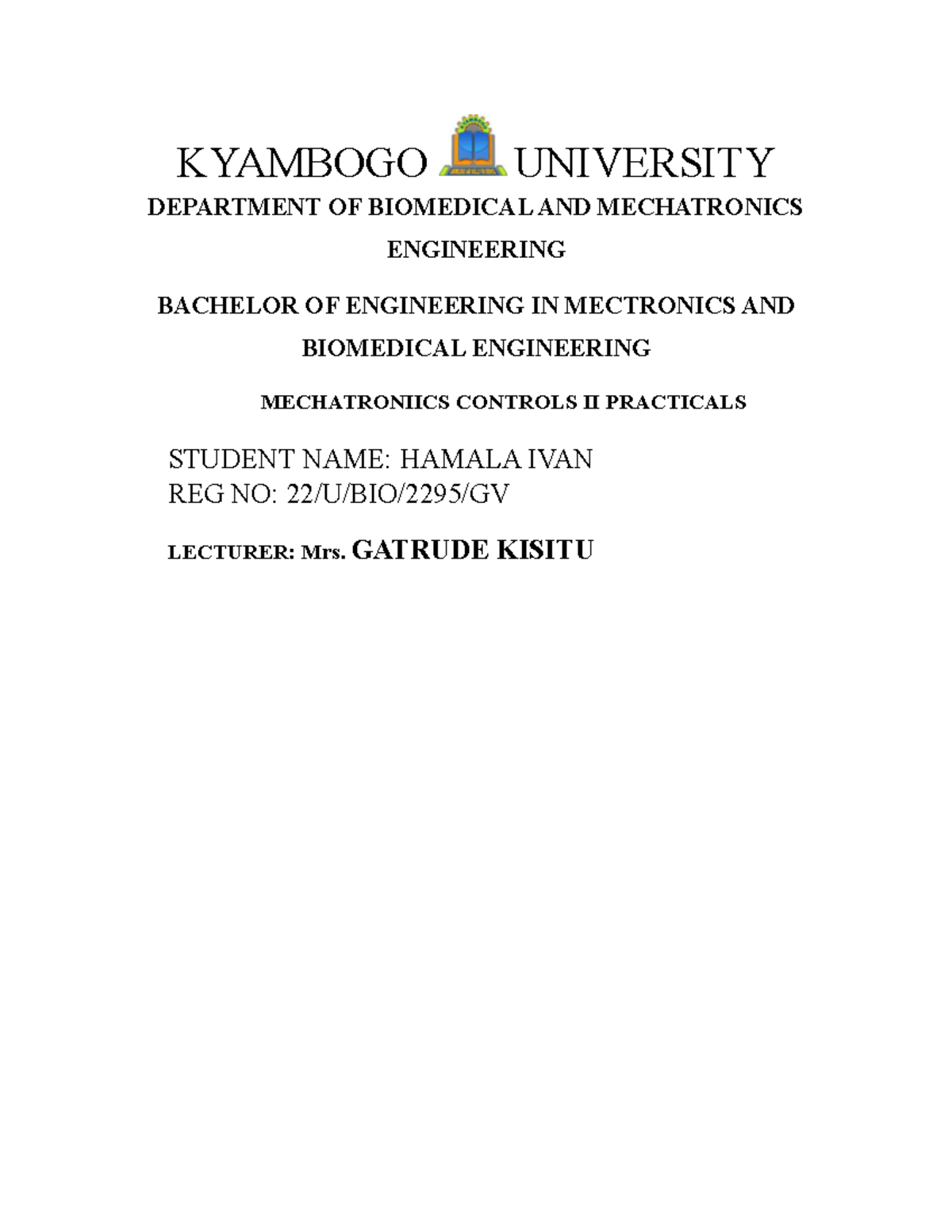Mechatronics- Controls WORK - KYAMBOGO UNIVERSITY DEPARTMENT OF BIOMEDICAL AND MECHATRONICS ...