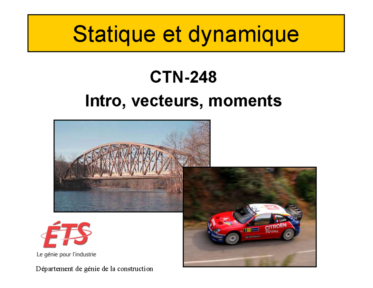 Cours 1 - CTN- Intro, vecteurs, moments Département de génie de la construction Statique et ...