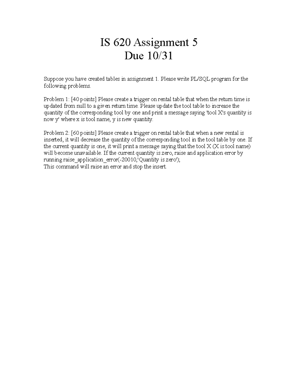 Assignment 5 - SQL Queries - IS 620 Assignment 5 Due 10/ Suppose you have created tables in ...