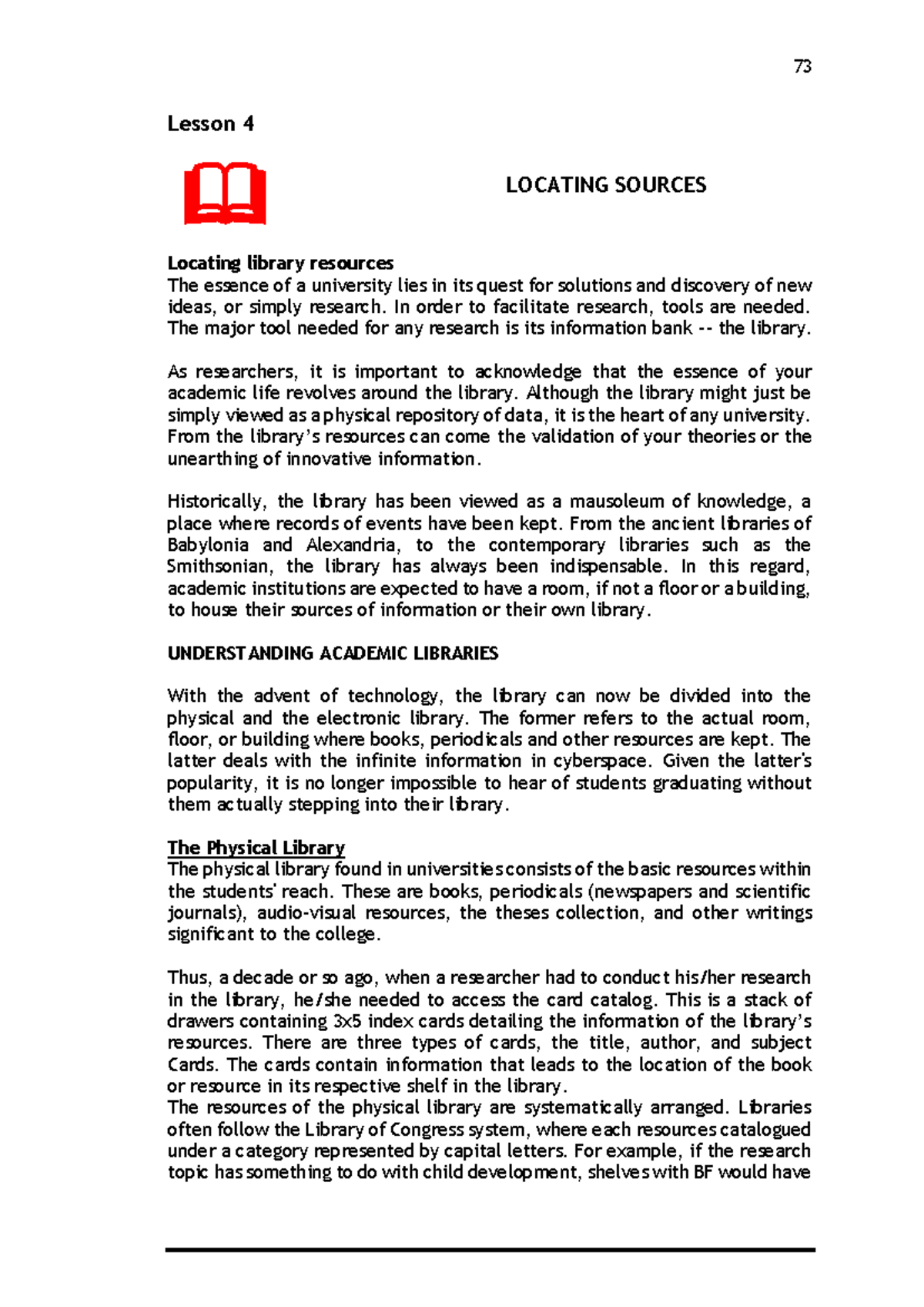 Locating Sources - Lesson 4 Locating library resources The essence of a ...