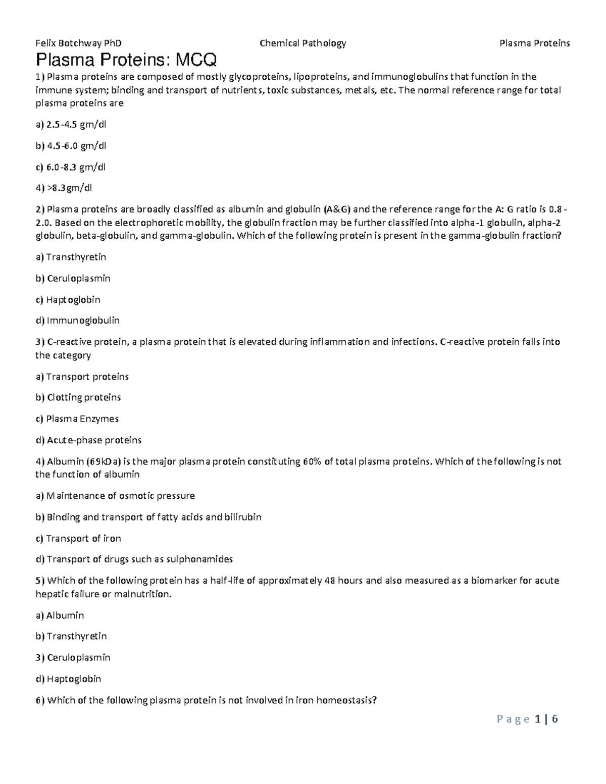 MCQs Plasma Proteins 2 - Tutorial work - Plasma Proteins: MCQ Plasma proteins are composed of ...