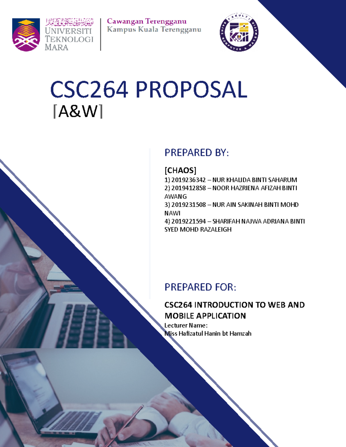 CSC264 - GP Proposal - CSC264 PROPOSAL [A&W] PREPARED BY: [CHAOS] 1) 2019236342 – NUR KHALIDA ...
