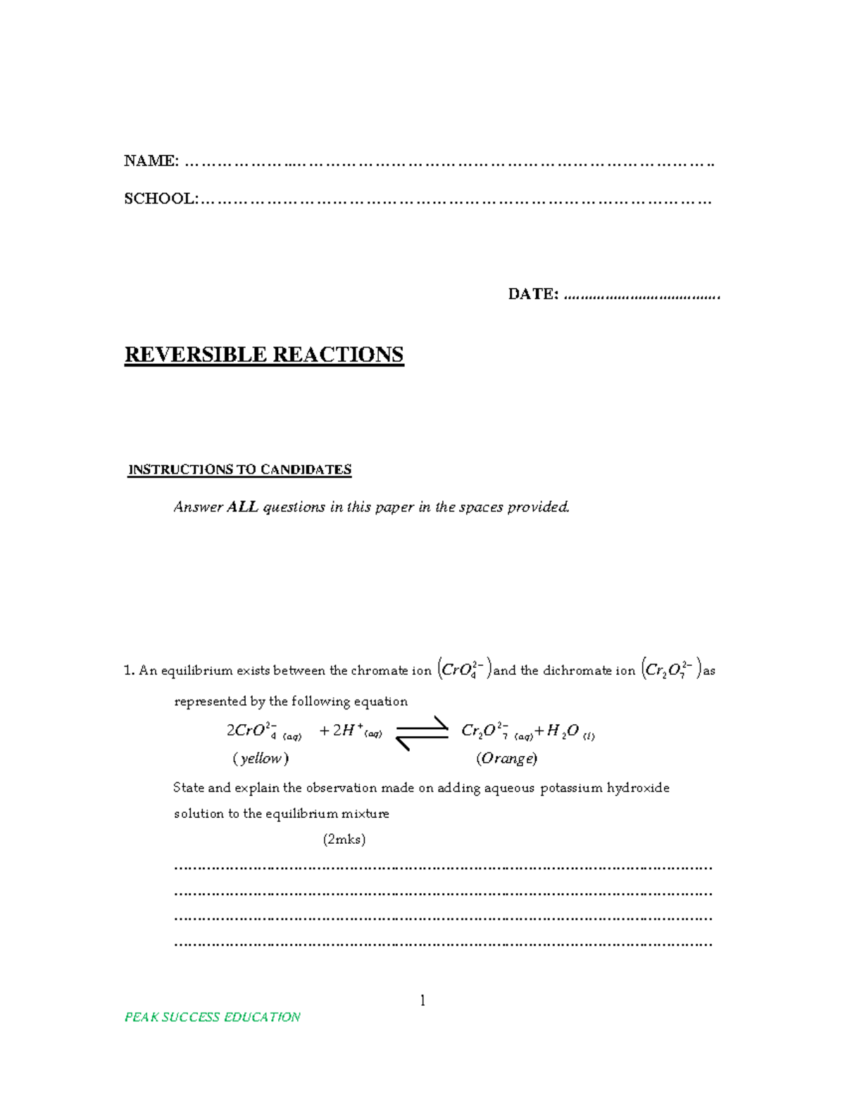 Reversible- Reactions-Q - 1 PEAK SUCCESS EDUCATION NAME: - Studocu