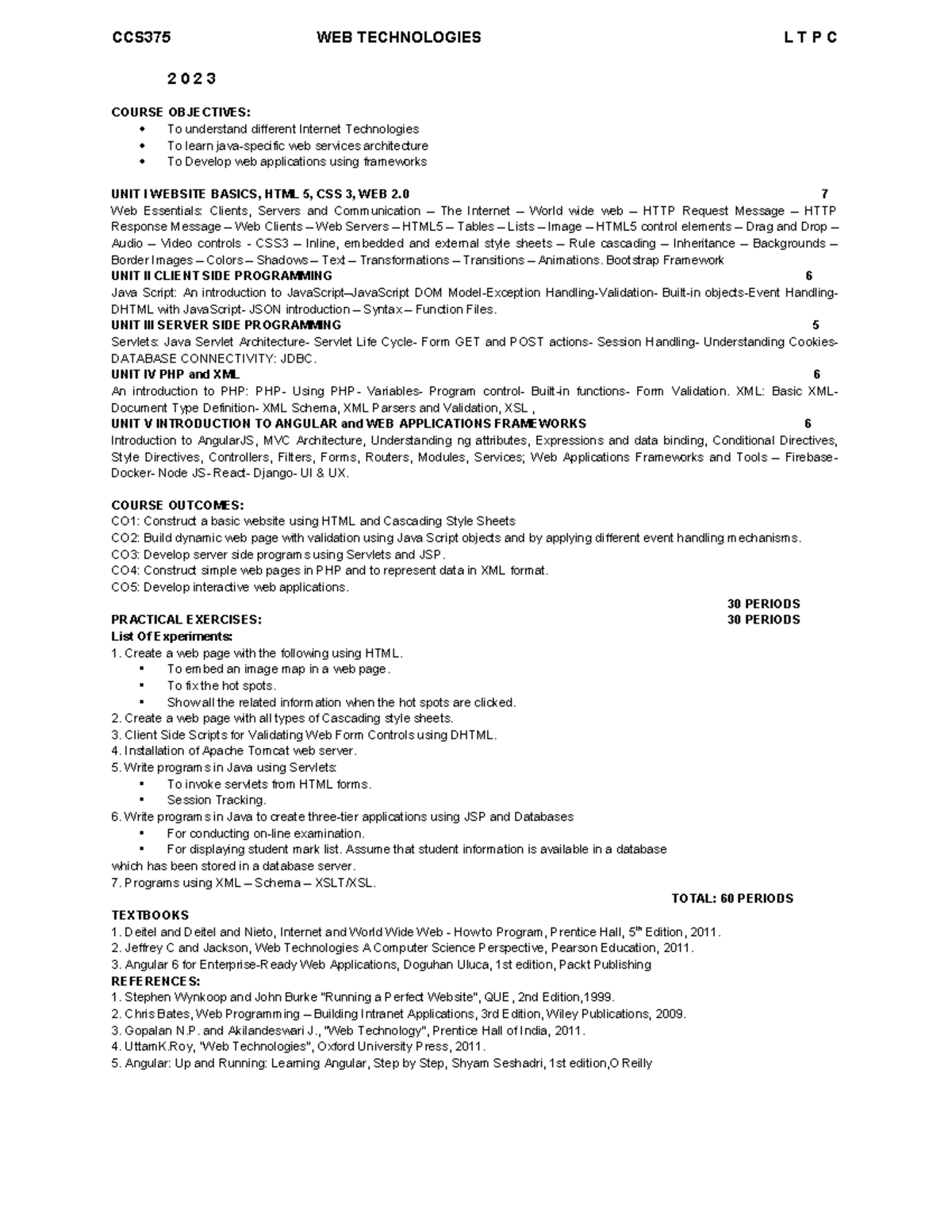 Wt syllabus - CCS375 WEB TECHNOLOGIES L T P C 2 0 2 3 COURSE OBJECTIVES: To understand different ...