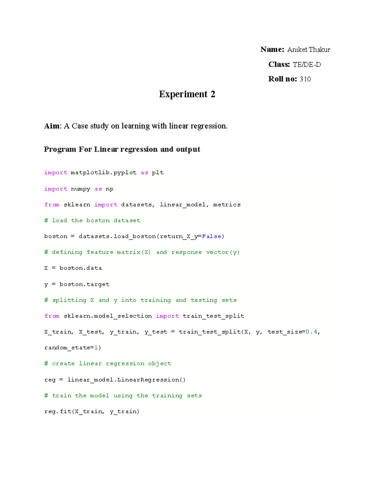 ML Pratical No 2 - Name: Aniket Thakur Class: TE/DE-D Roll no: 310 Experiment 2 Aim: A Case ...