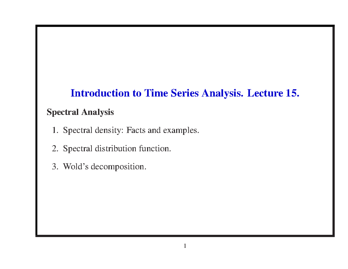 15 - Summary Time Series - Introduction to Time Series Analysis. Lecture 15. Spectral Analysis 3 ...
