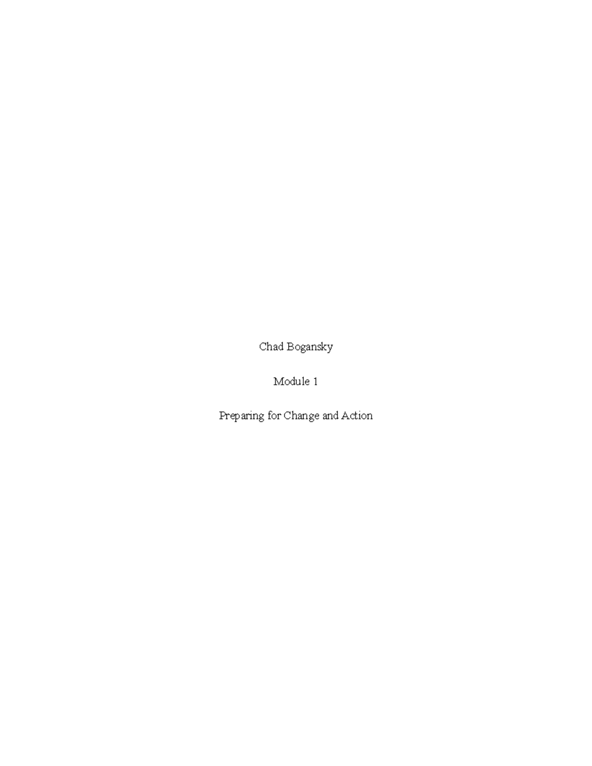 Class 4 Module 1 paper - Chad Bogansky Module 1 Preparing for Change ...