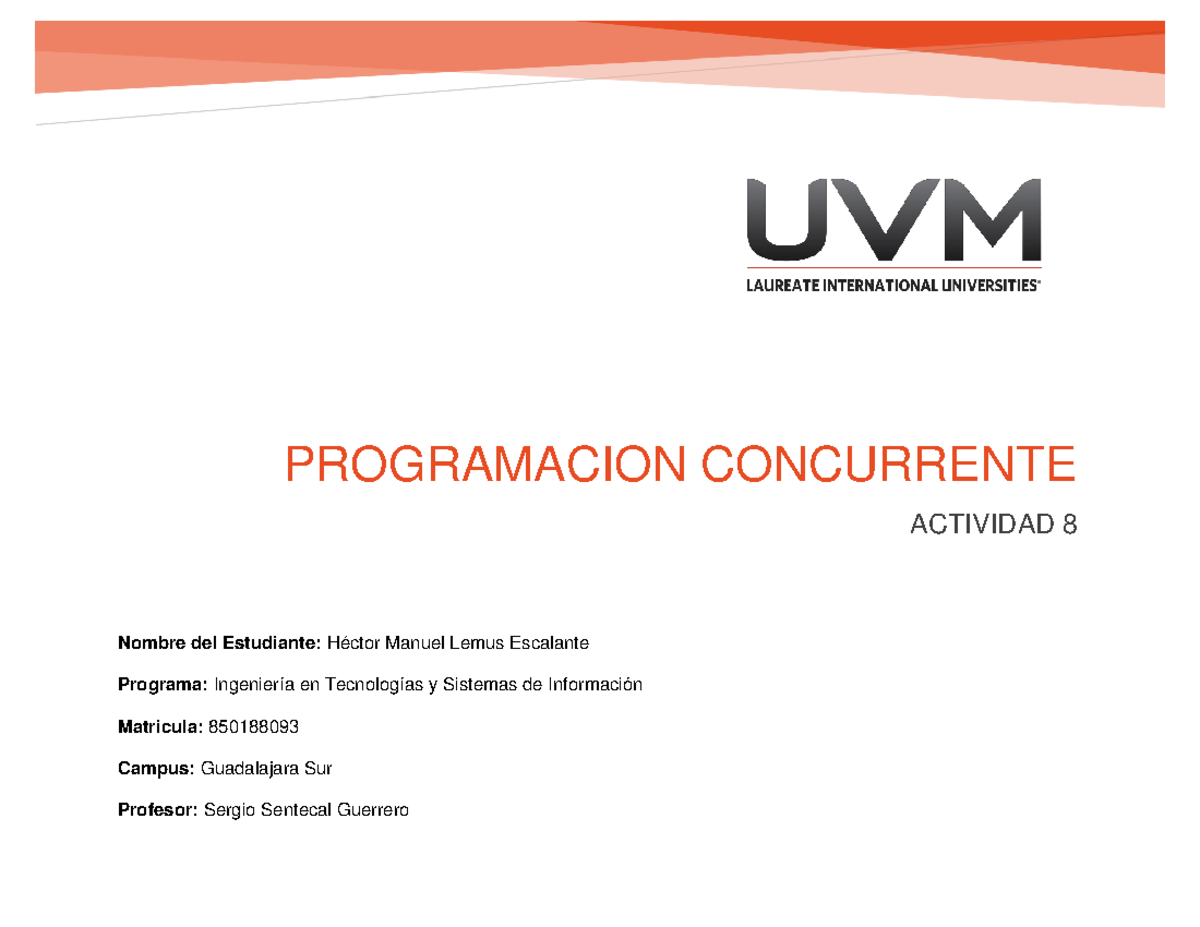 A8 HMLE - Programación concurrente Actividad 8 - Nombre del Estudiante: Héctor Manuel Lemus ...