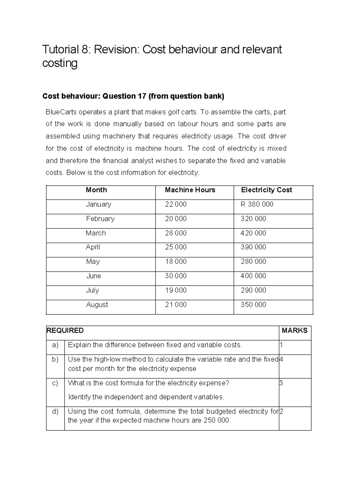 Tutorial 8 Question Final - Tutorial 8: Revision: Cost behaviour and relevant costing Cost - Studocu