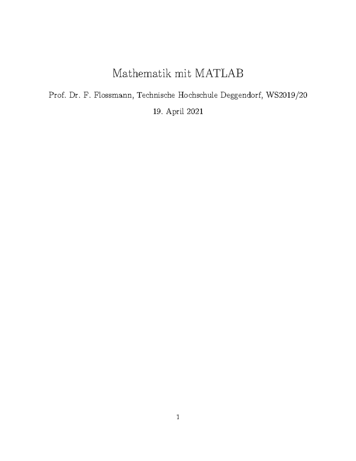 Mathematik mit Matlab - Mathematik mit MATLAB Prof. Dr. F. Flossmann, Technische Hochschule ...