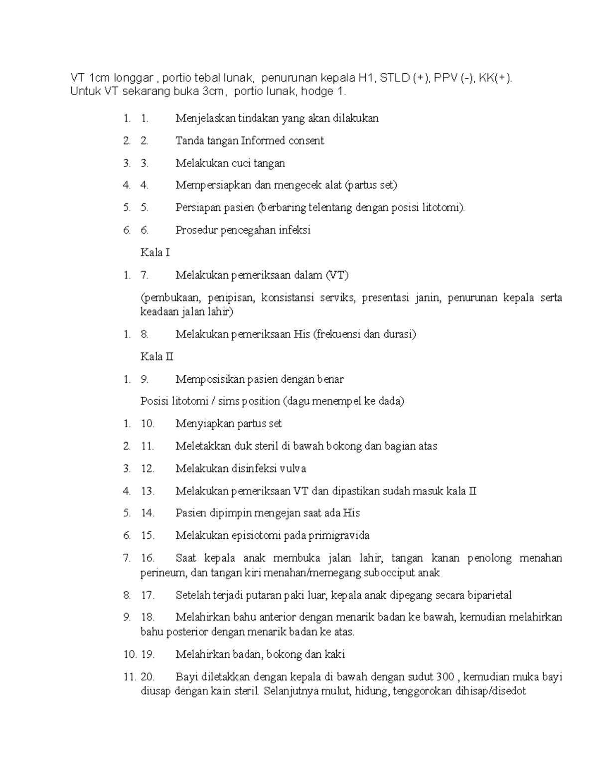 Pimpin partus normal - VT 1cm longgar , portio tebal lunak, penurunan ...
