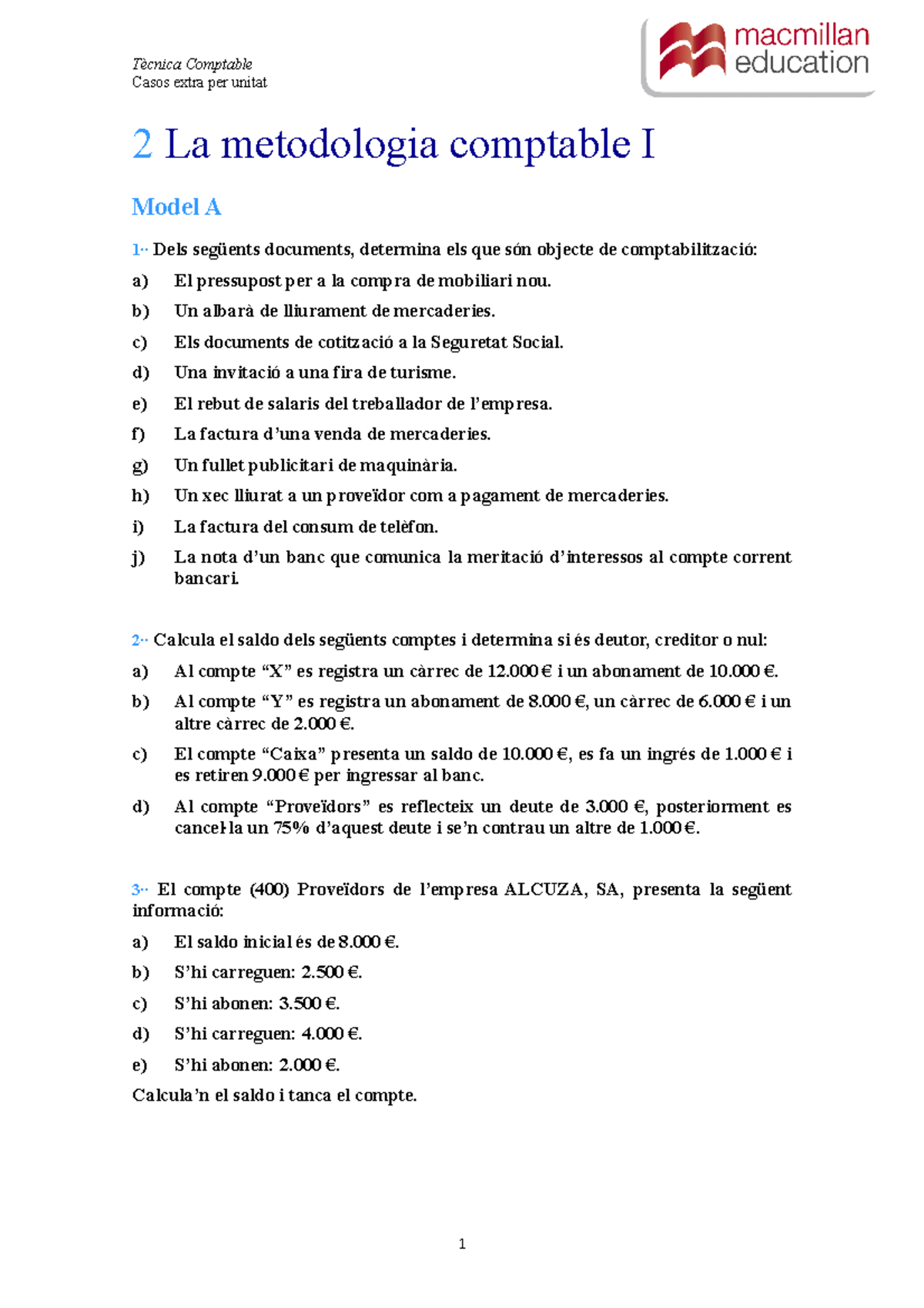 Casos Extra Unitat 2 - Casos extra per unitat 2 La metodologia ...