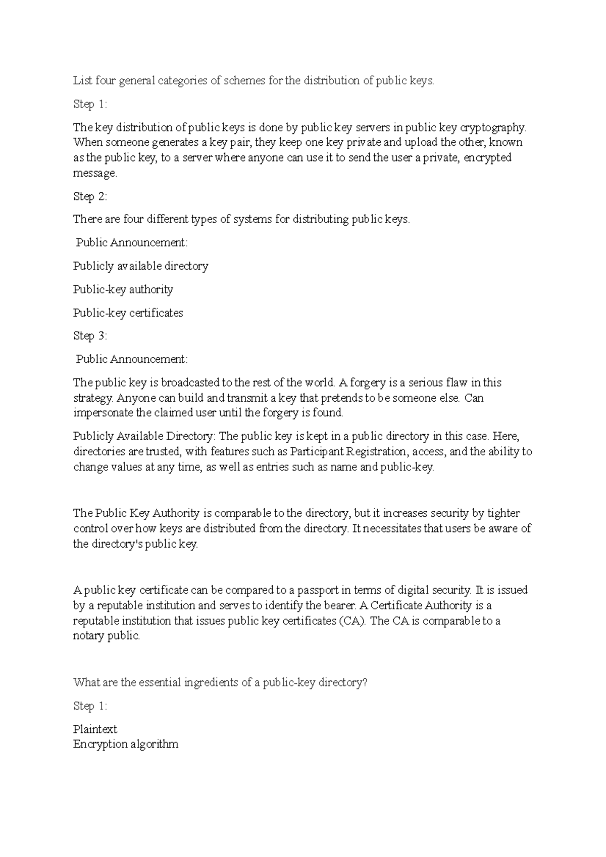 Public keys - Step 1: The key distribution of public keys is done by public key servers in ...