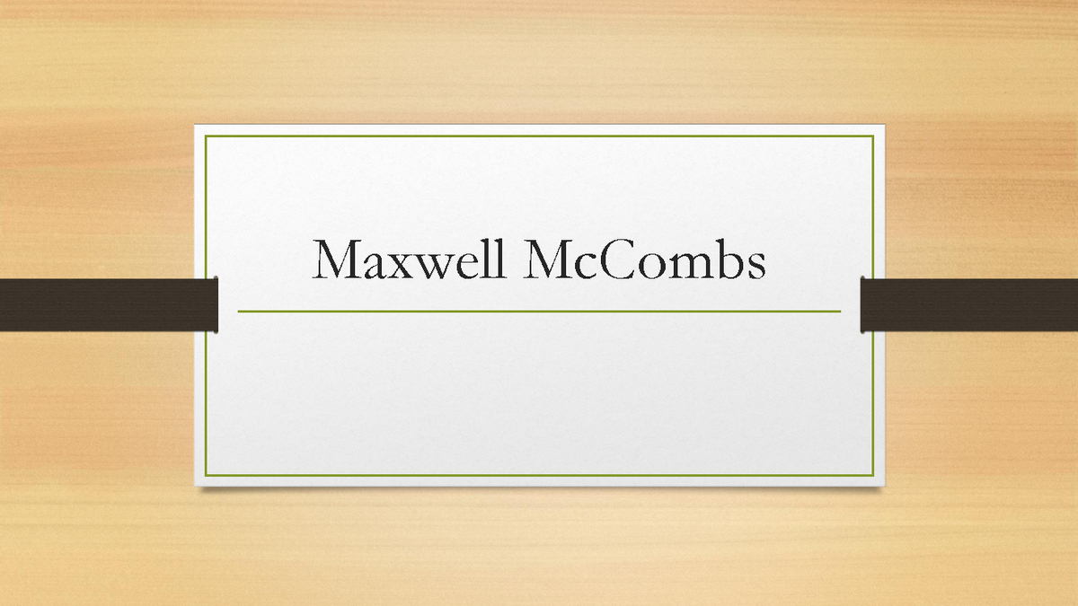 Seminar assignments - presentation on Maxwell McCombs and the Agenda ...