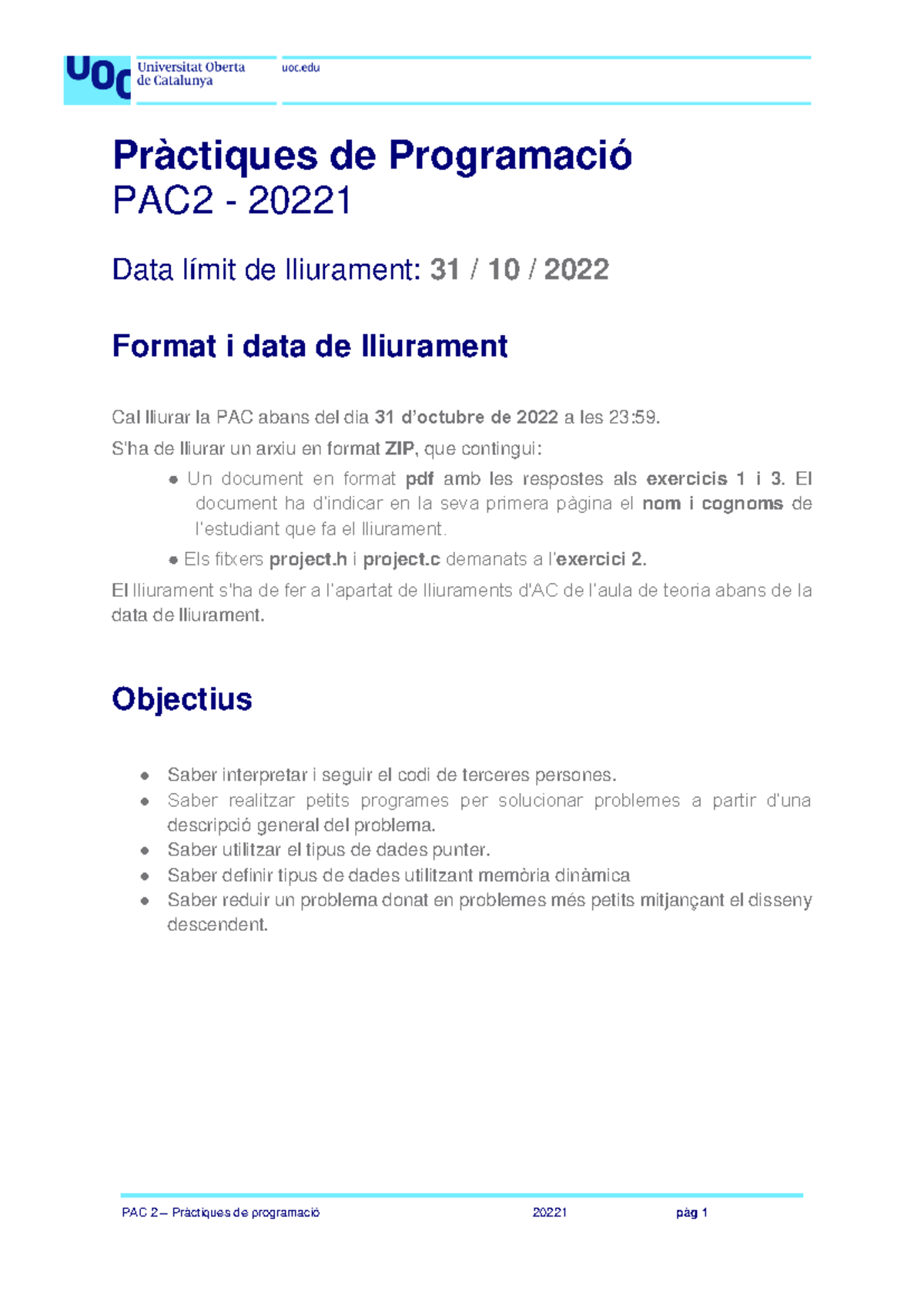PAC2 20221 05555 sol - Pac 2, falta codigo, ya que no me deja subirlo - Pràctiques de ...
