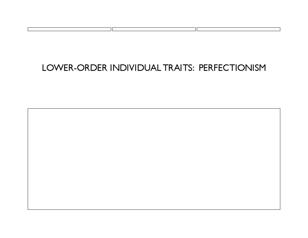 7 - Diane - LOWER-ORDER INDIVIDUAL TRAITS: PERFECTIONISM Are rates of ...
