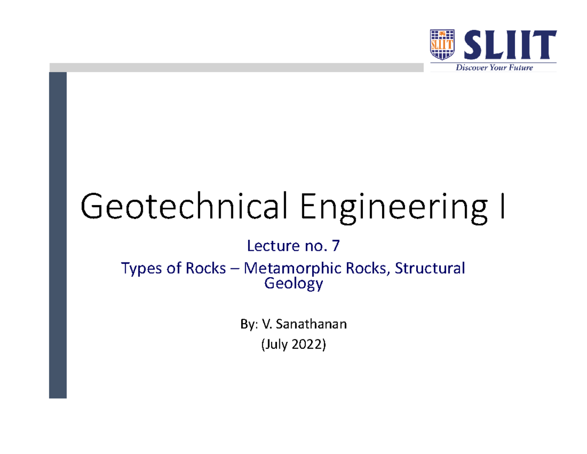 Geotechnical Engineering I - Lecture 7 - (Metamorphic Rocks, Structural Geology) - Geotechnical ...