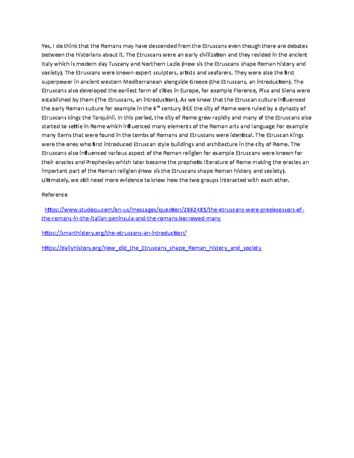 Discussion Assignment 4 - Yes, I do think that the Romans may have ...