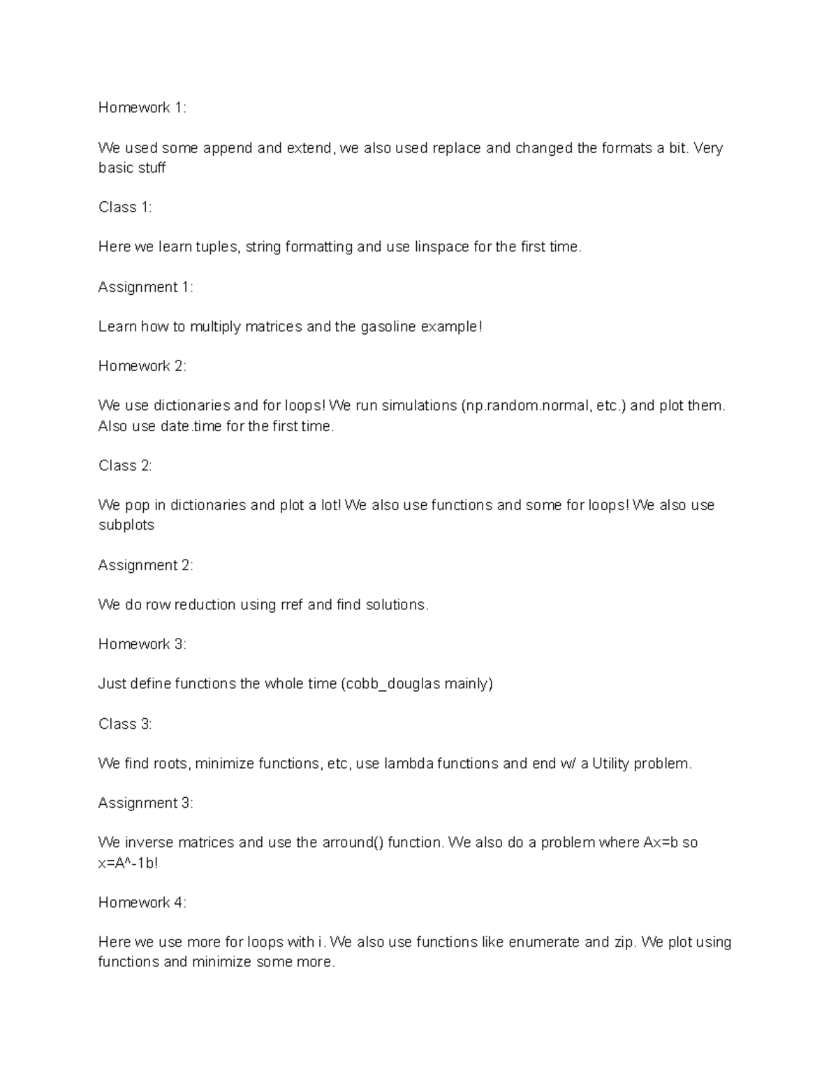 Python Notes - Homework 1: We used some append and extend, we also used ...