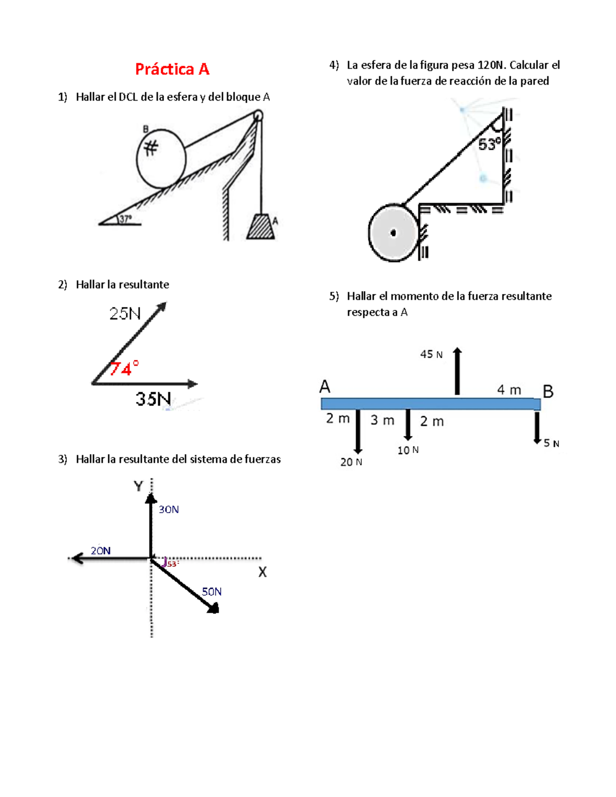 Pràctica - Ayudar - Práctica A 1) Hallar el DCL de la esfera y del bloque A 2) Hallar la ...