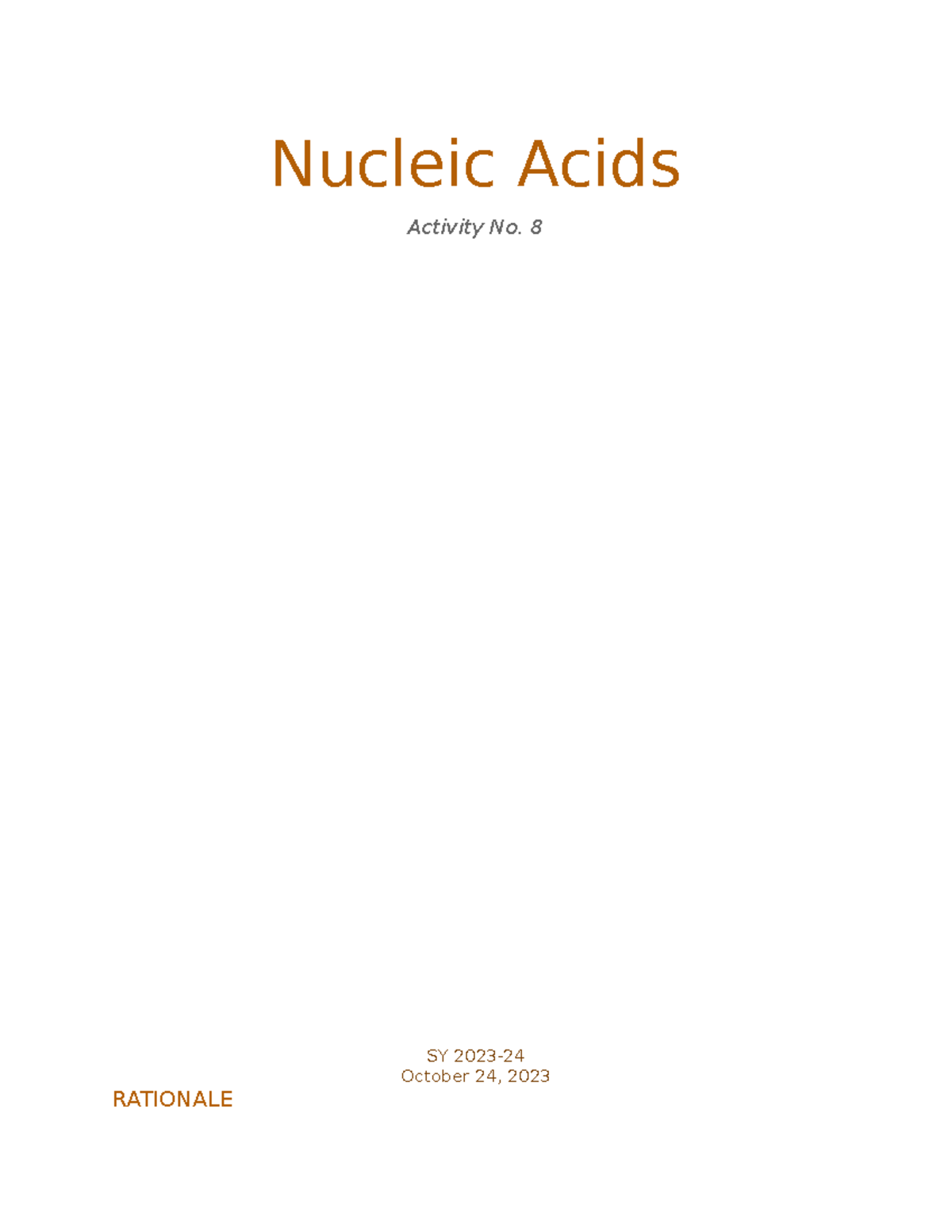 Lab-Nucleic Acids - Nucleic Acids Activity No. 8 SY 2023- October 24, 2023 RATIONALE According ...