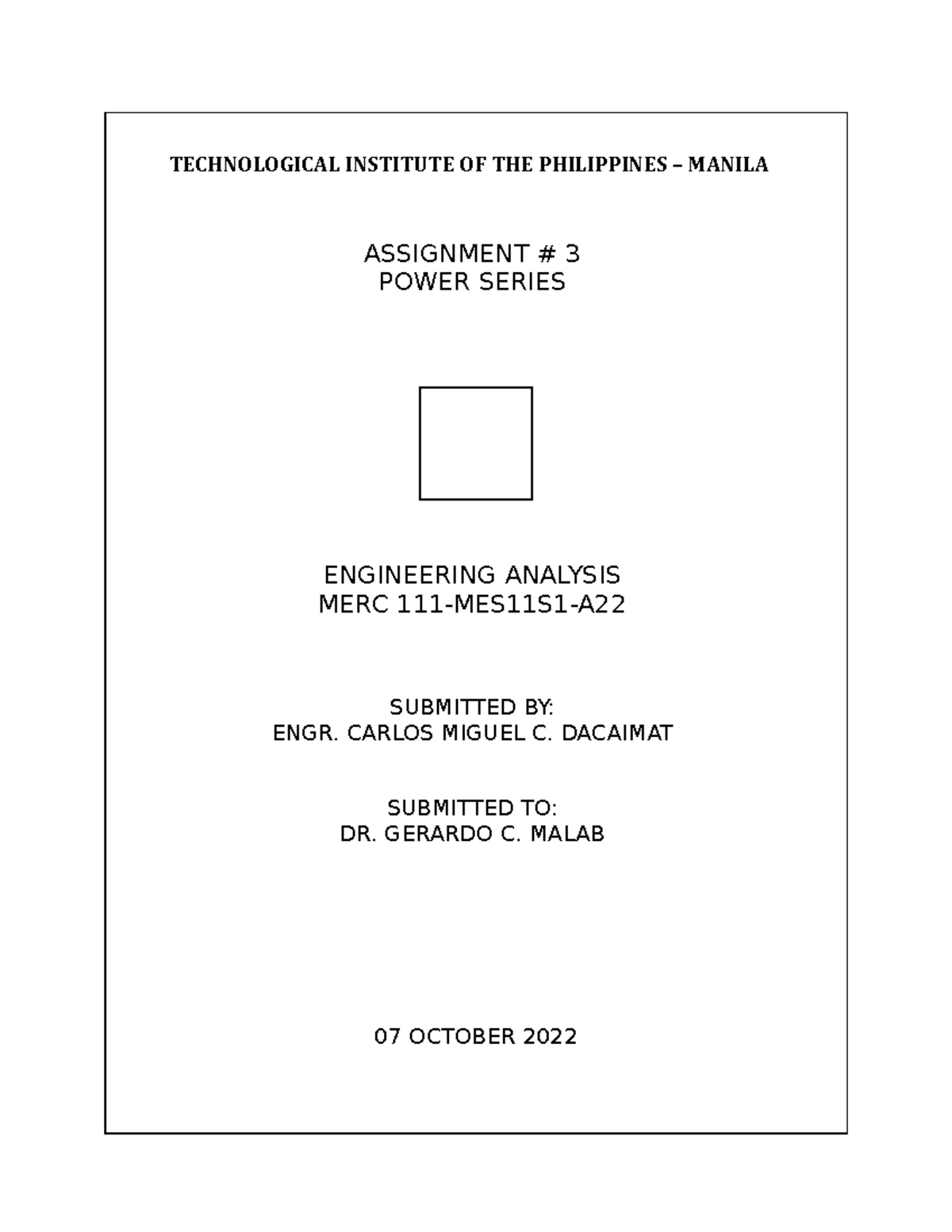 Dacaimat CMC - Assignment 3 - Power Series - TECHNOLOGICAL INSTITUTE OF THE PHILIPPINES – MANILA ...