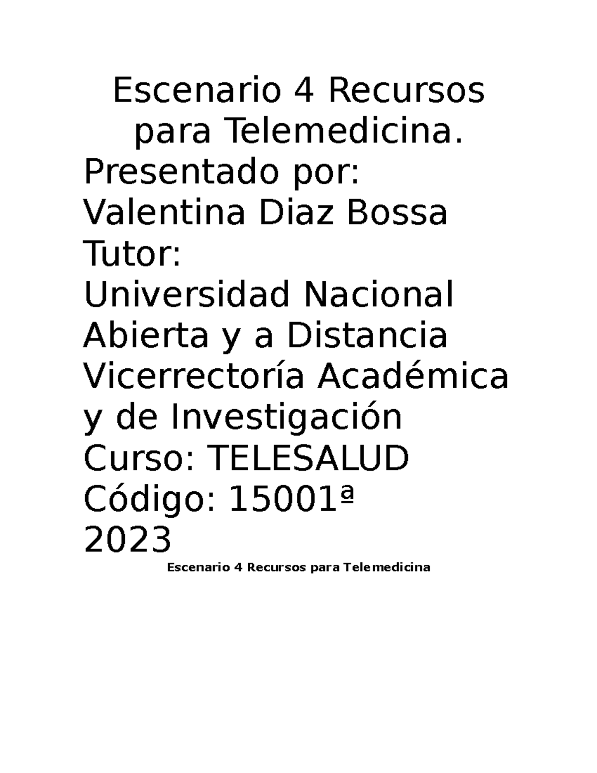 Escenario 4 Recursos para Telemedicina - Presentado por: Valentina Diaz Bossa Tutor: Universidad ...