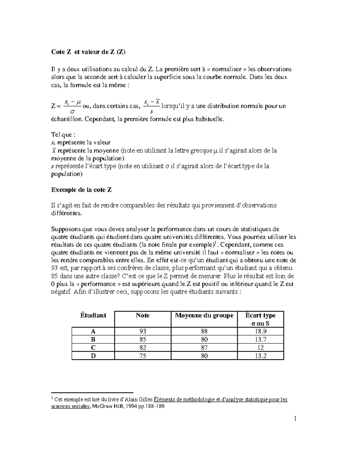 Cote z valeur z - Cote Z et valeur de Z (Z) Il y a deux utilisations au calcul du Z. La première ...