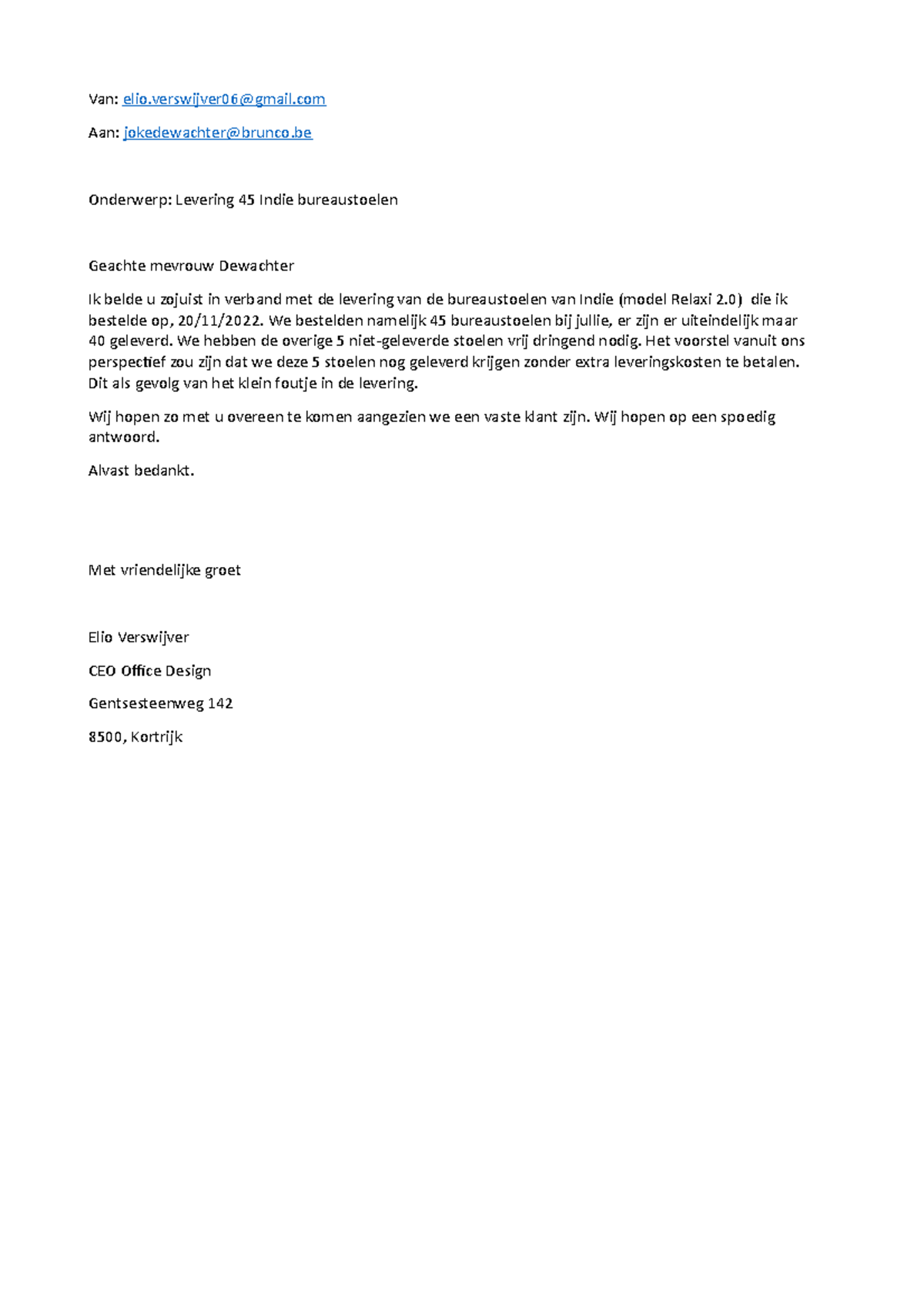 Klachtenbrief communicatiewetenschappen - Van: elio@gmail Aan: jokedewachter@brunco Onderwerp ...