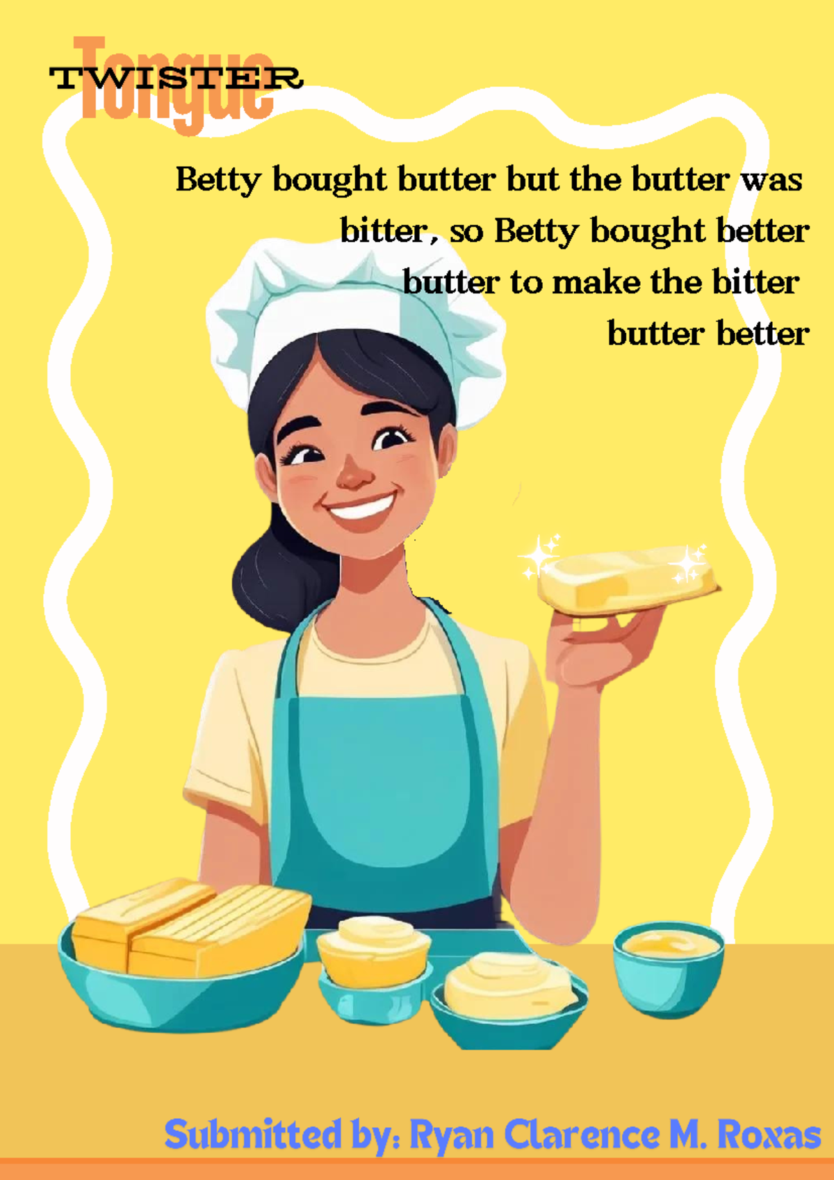 Butter tongue twister - BSED English - Betty bought butter but the butter was bitter, so Betty ...
