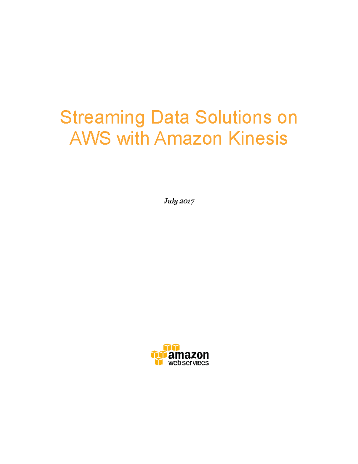 Whitepaper-streaming-data-solutions-on-aws-with-amazon-kinesis - Streaming Data Solutions on AWS ...