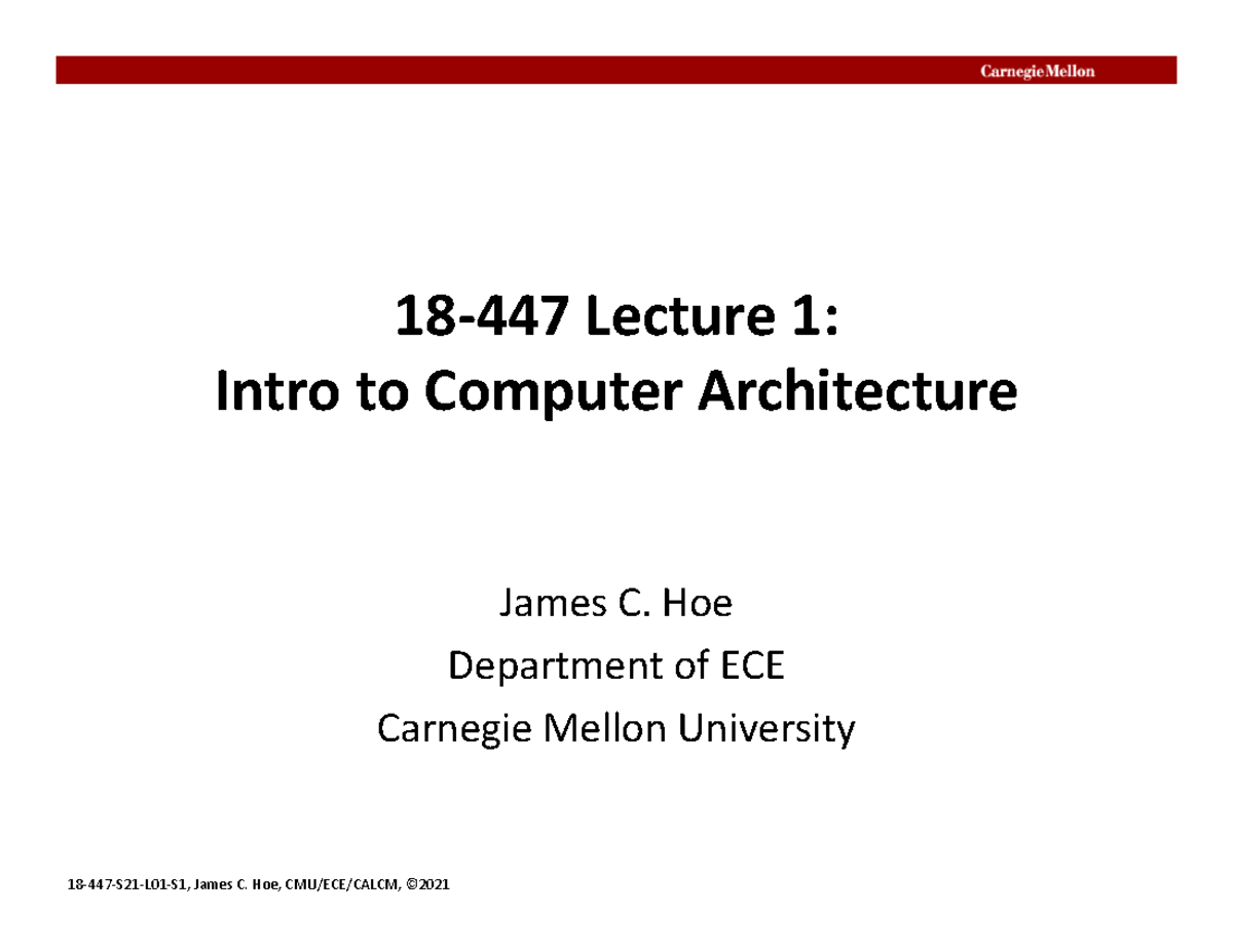 L01 - reference - 18 ‐ 447 Lecture 1: Intro to Computer Architecture ...