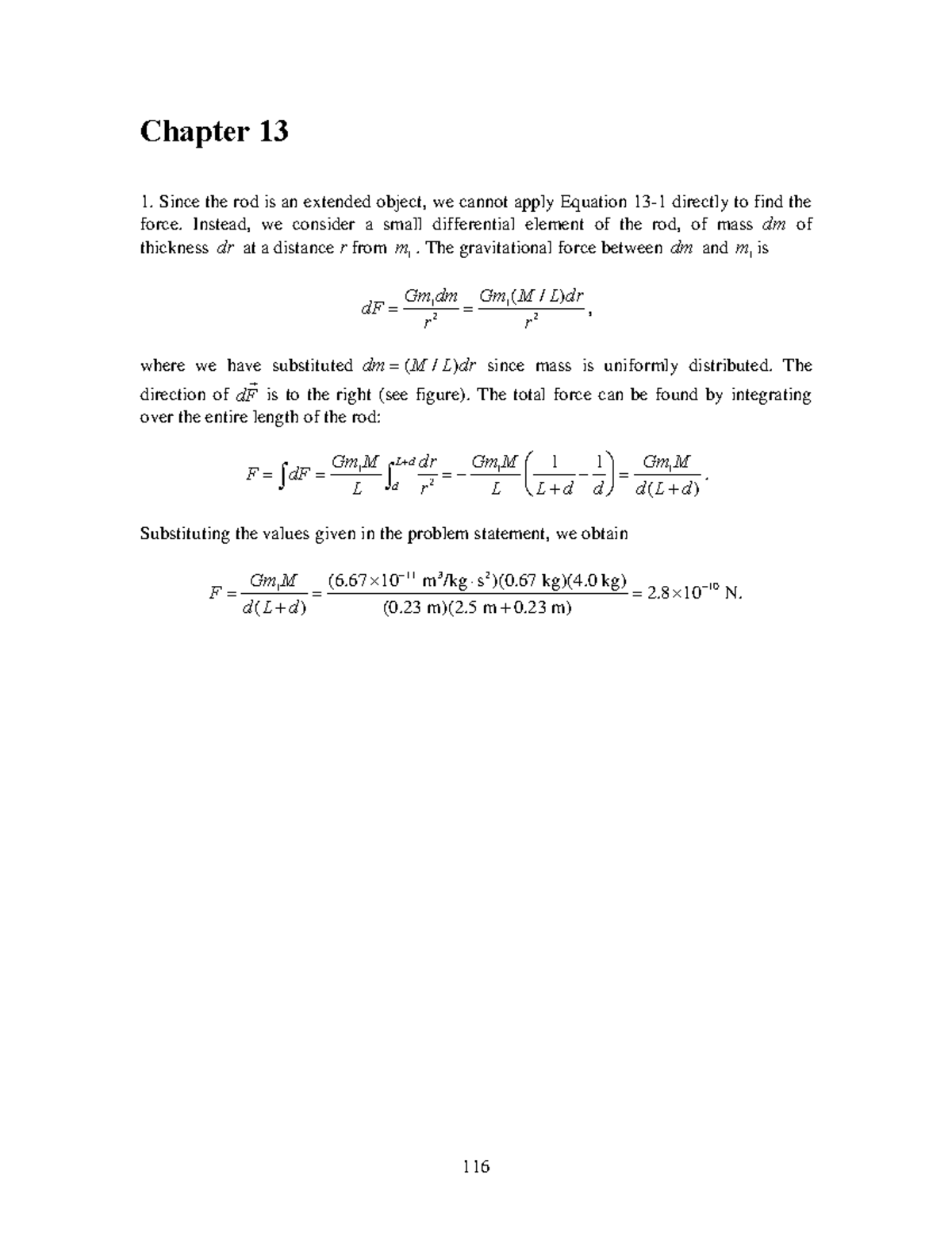 ISV SM Ch13 - 116 Chapter 13 Since the rod is an extended object, we cannot apply Equation 13-1 ...