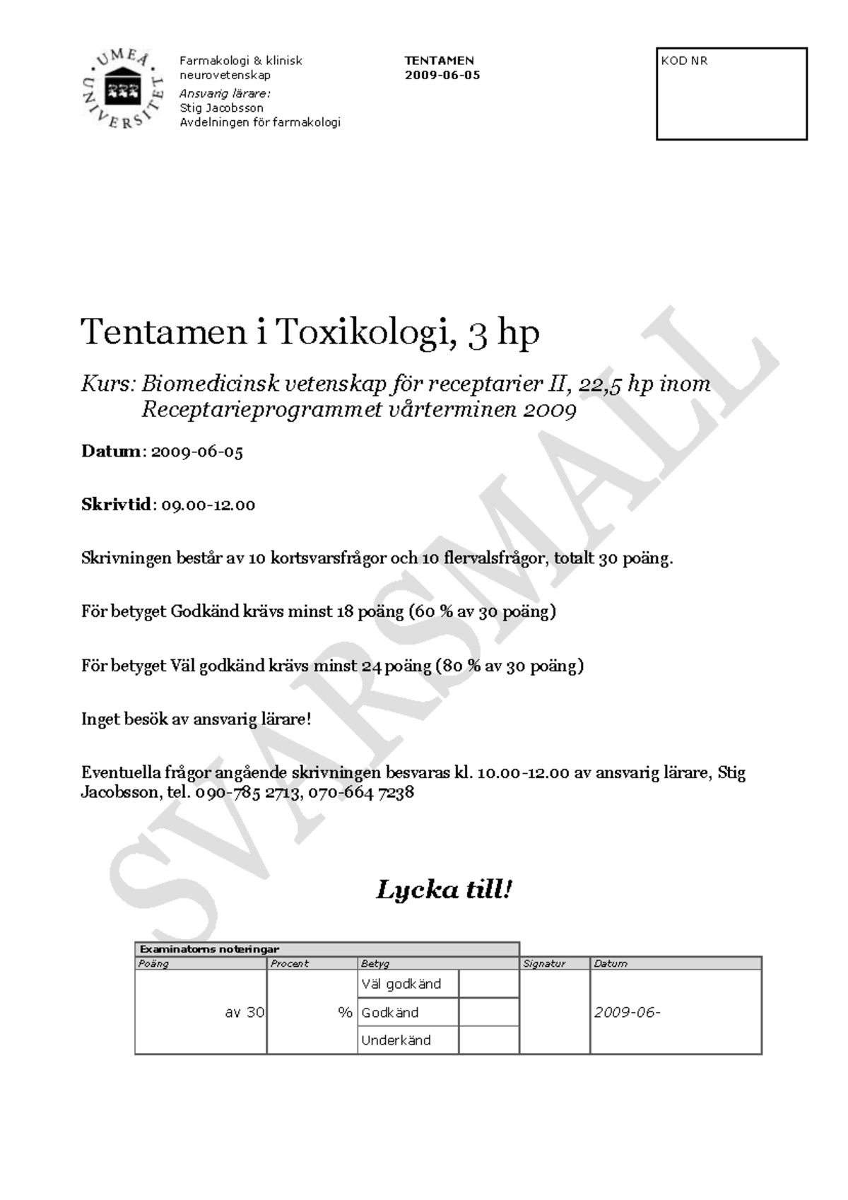 Tentamen 1 VT09 svarsmall - Farmakologi & klinisk neurovetenskap ...