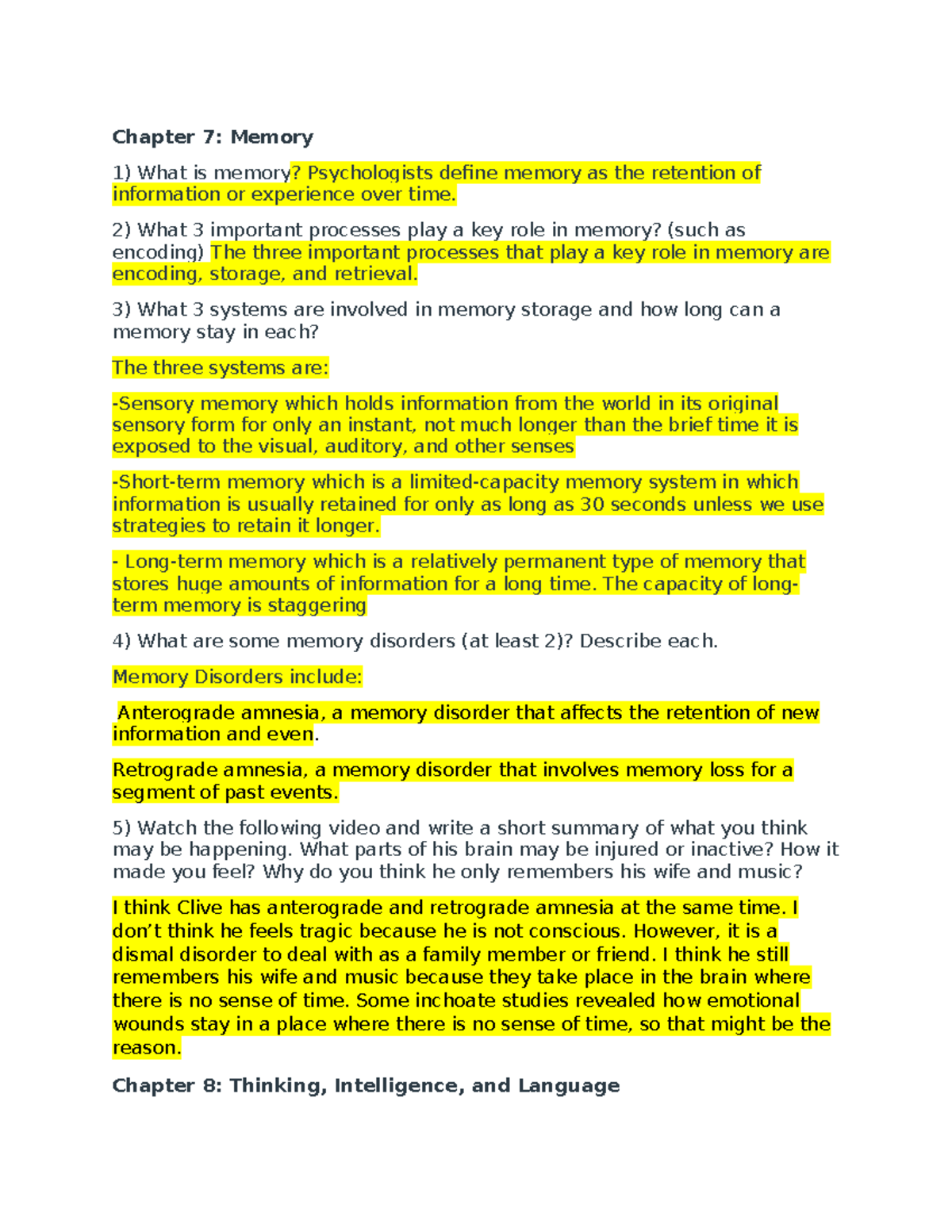 Chapter 7-8-9-10 Questions - Chapter 7: Memory What is memory? Psychologists define memory as ...