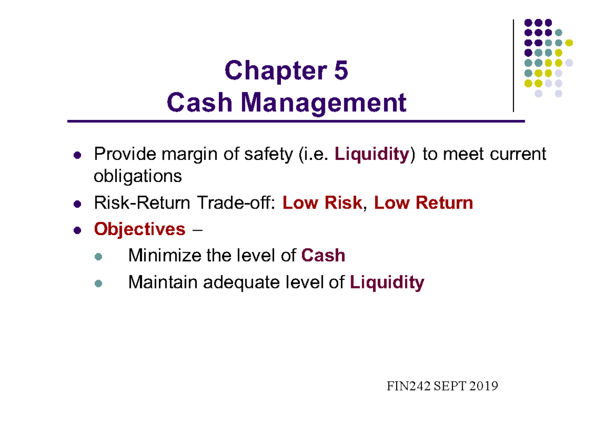 CHAPTER 05 Cash Management - Chapter Cash Management l Provide margin ...