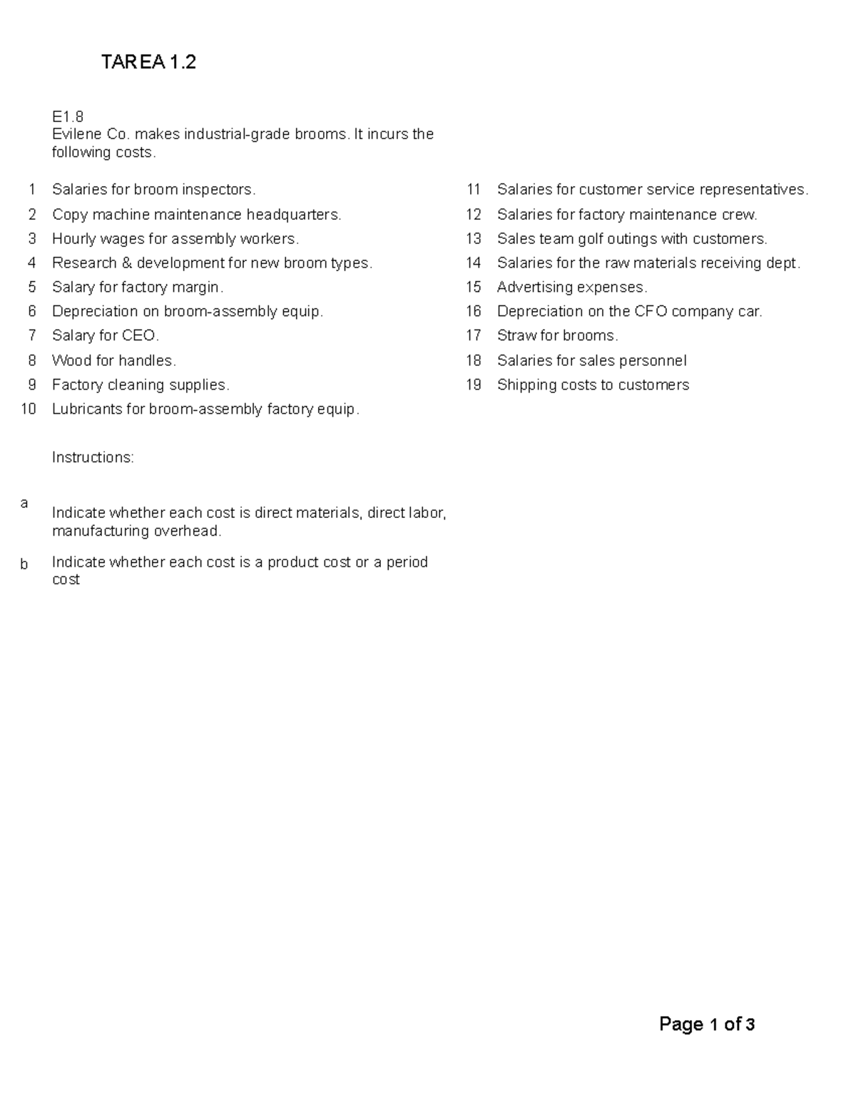 Tarea 1.2 DATA - Tarea - TAREA 1. E1. Evilene Co. makes industrial-grade brooms. It incurs the ...