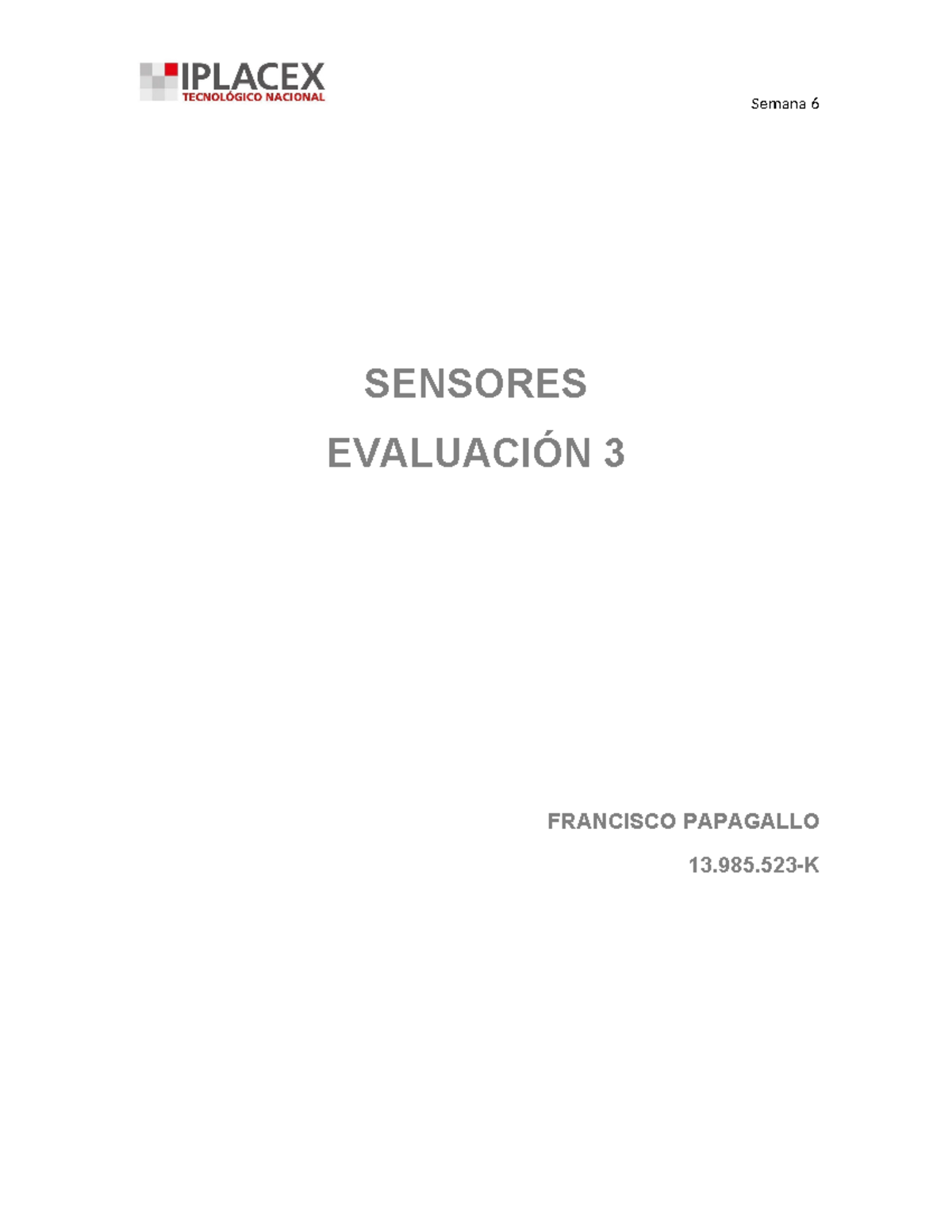Evaluacion 3 sensores y actuadores - SENSORES EVALUACIÓN 3 FRANCISCO PAPAGALLO 13.985-K ...