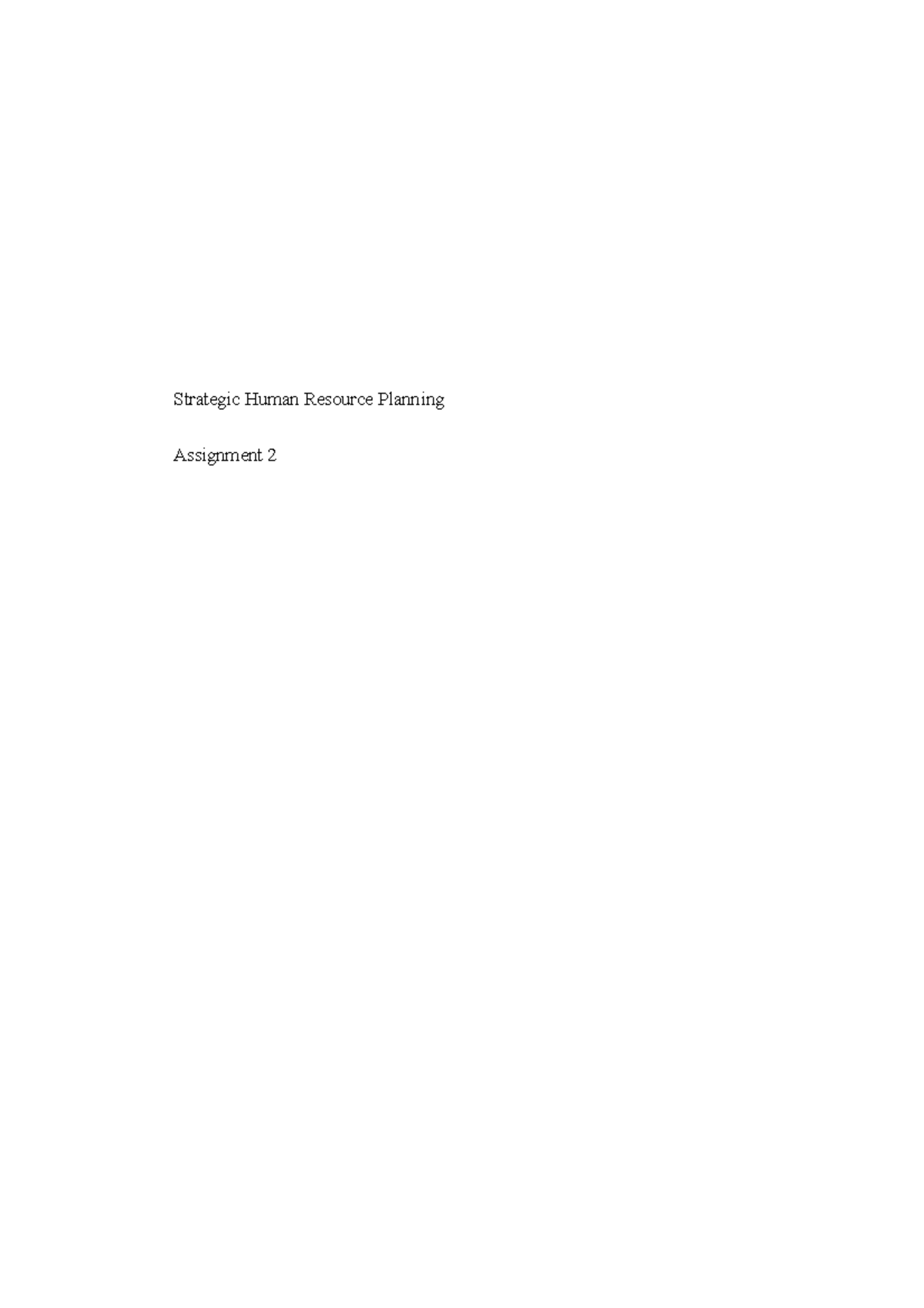 Assigment 2- HR planning - Strategic Human Resource Planning Assignment 2 Question- Employees ...