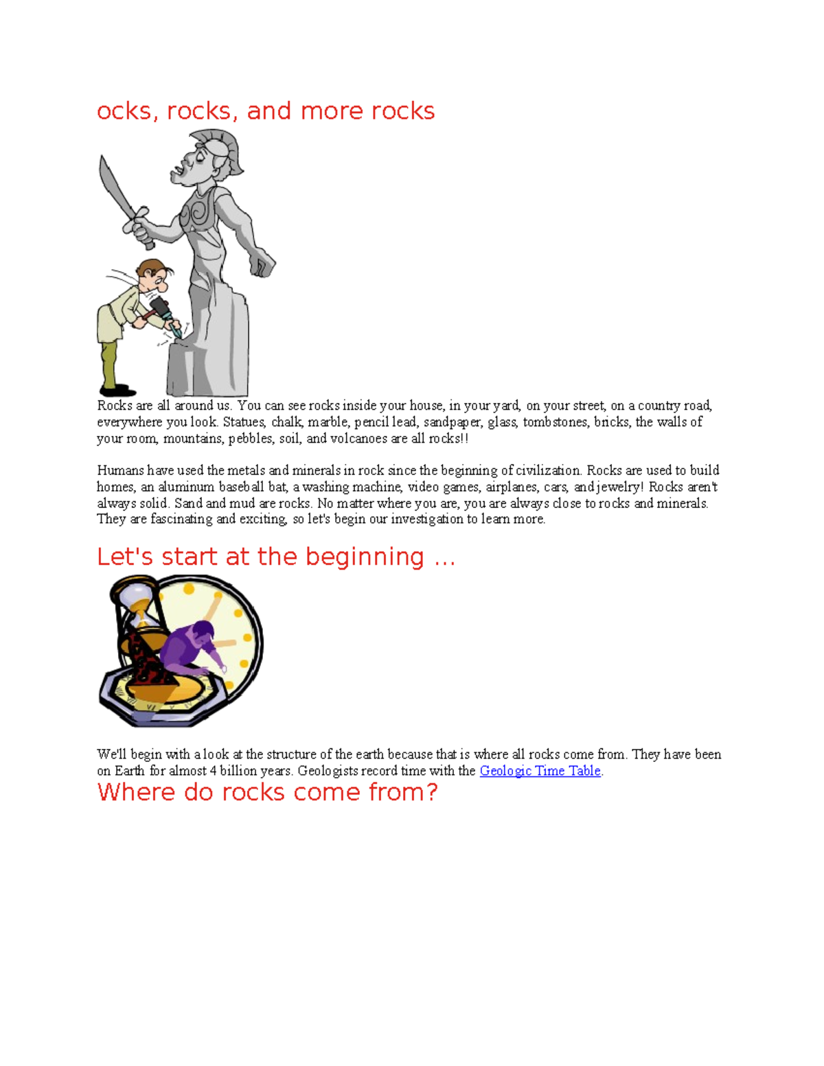 Rocks - ocks, rocks, and more rocks Rocks are all around us. You can ...